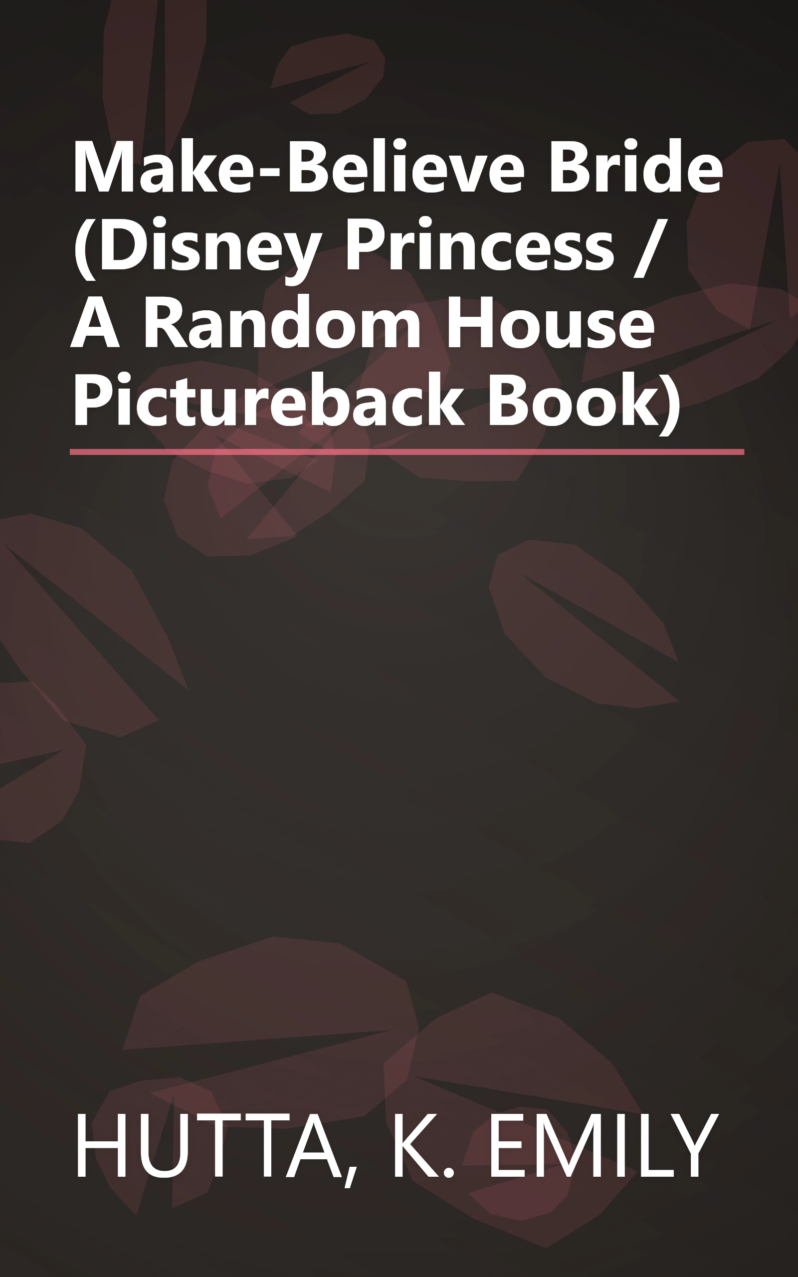 Make-Believe Bride (Disney Princess / A Random House Pictureback Book) book cover