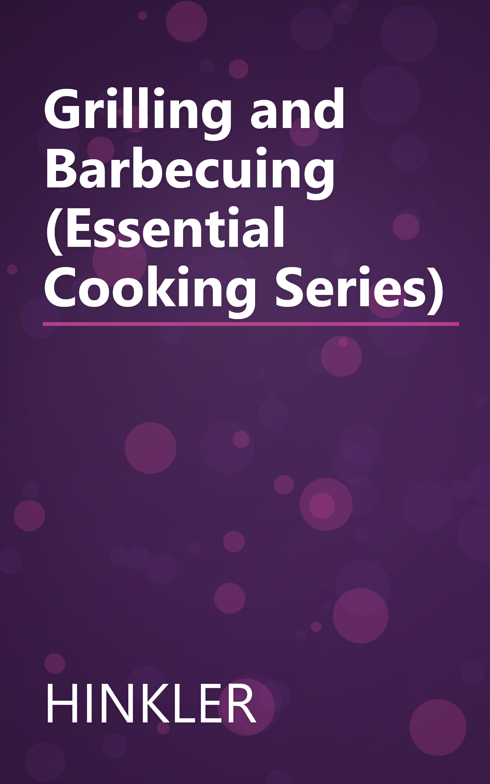 Grilling and Barbecuing (Essential Cooking Series) book cover