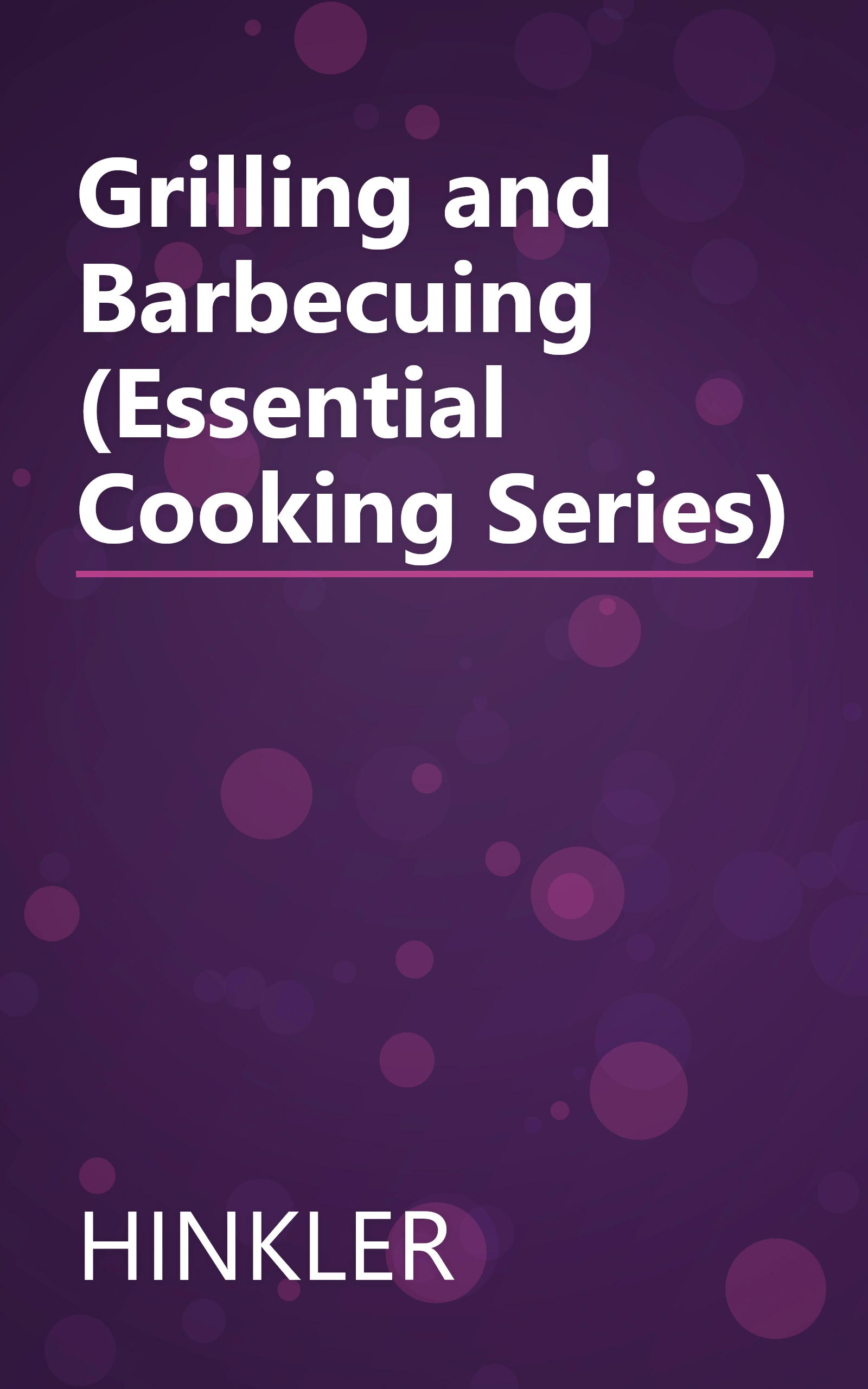 Grilling and Barbecuing (Essential Cooking Series) book cover