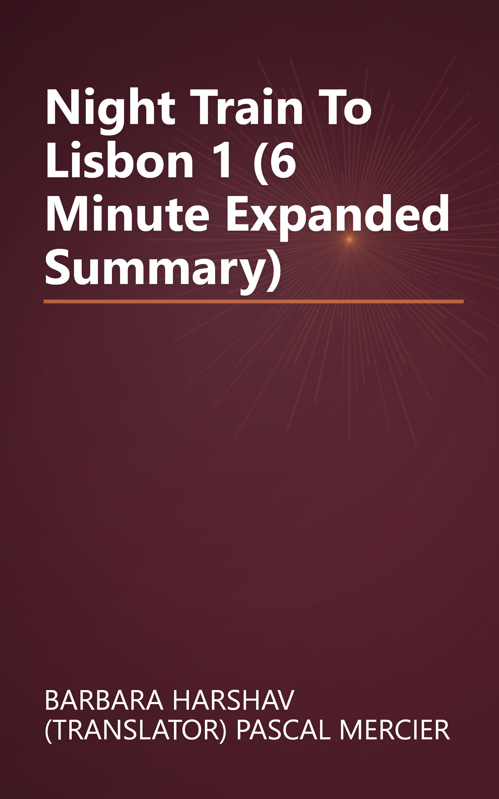 Night Train To Lisbon 1 (6 Minute   Expanded Summary) book cover
