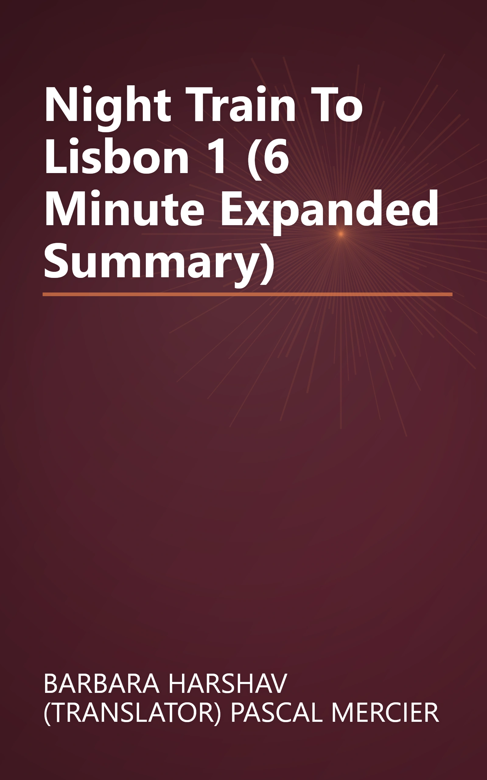 Night Train To Lisbon 1 (6 Minute   Expanded Summary) book cover