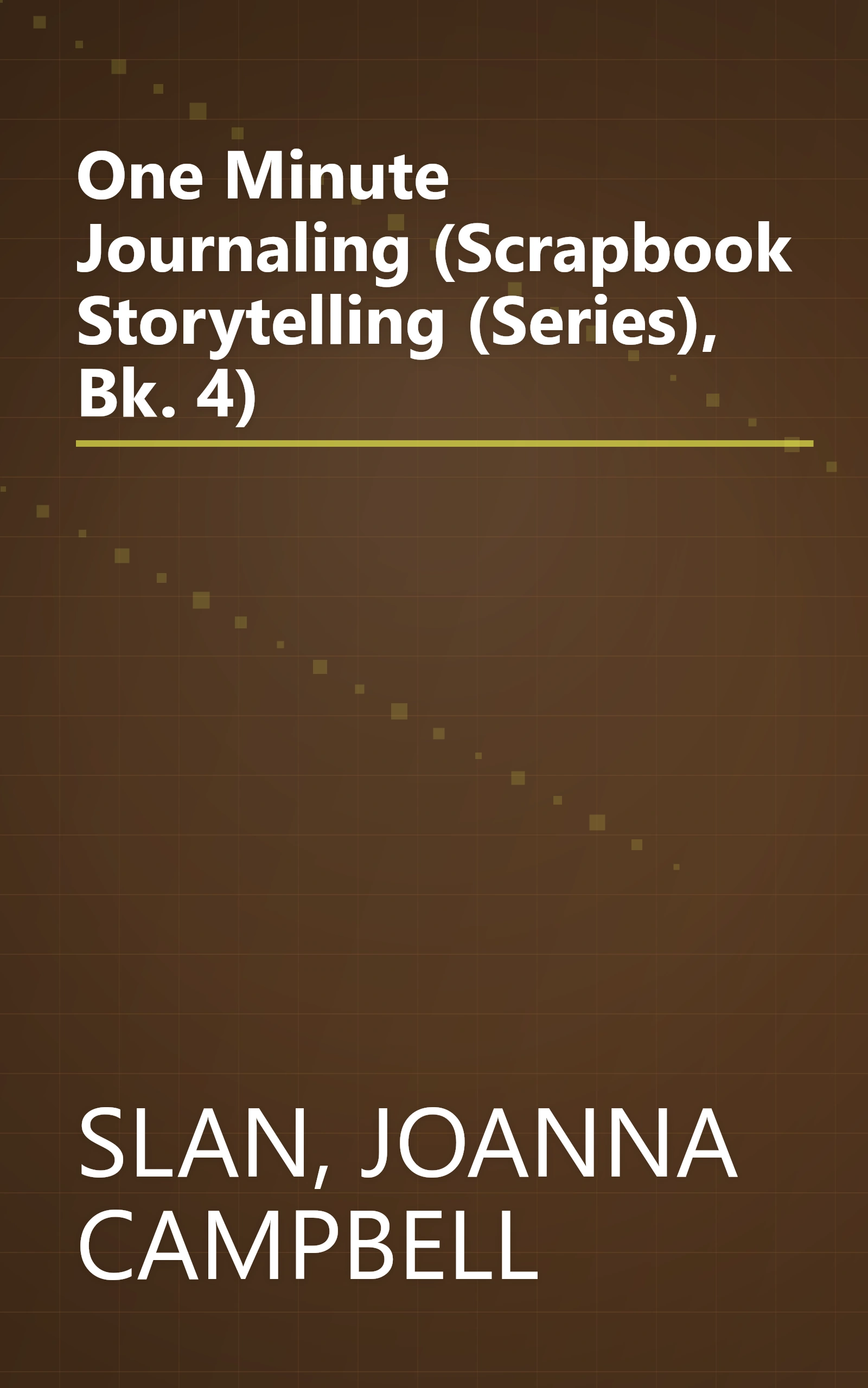 One Minute Journaling (Scrapbook Storytelling (Series), Bk. 4) book cover