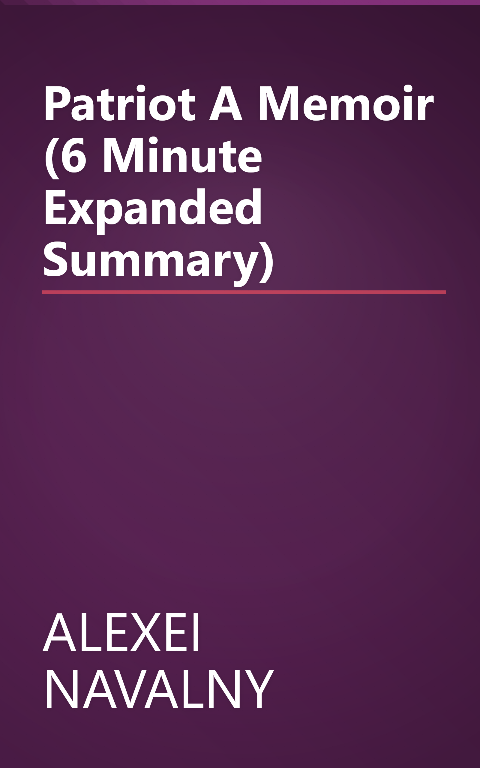 Patriot  A Memoir (6 Minute   Expanded Summary) book cover