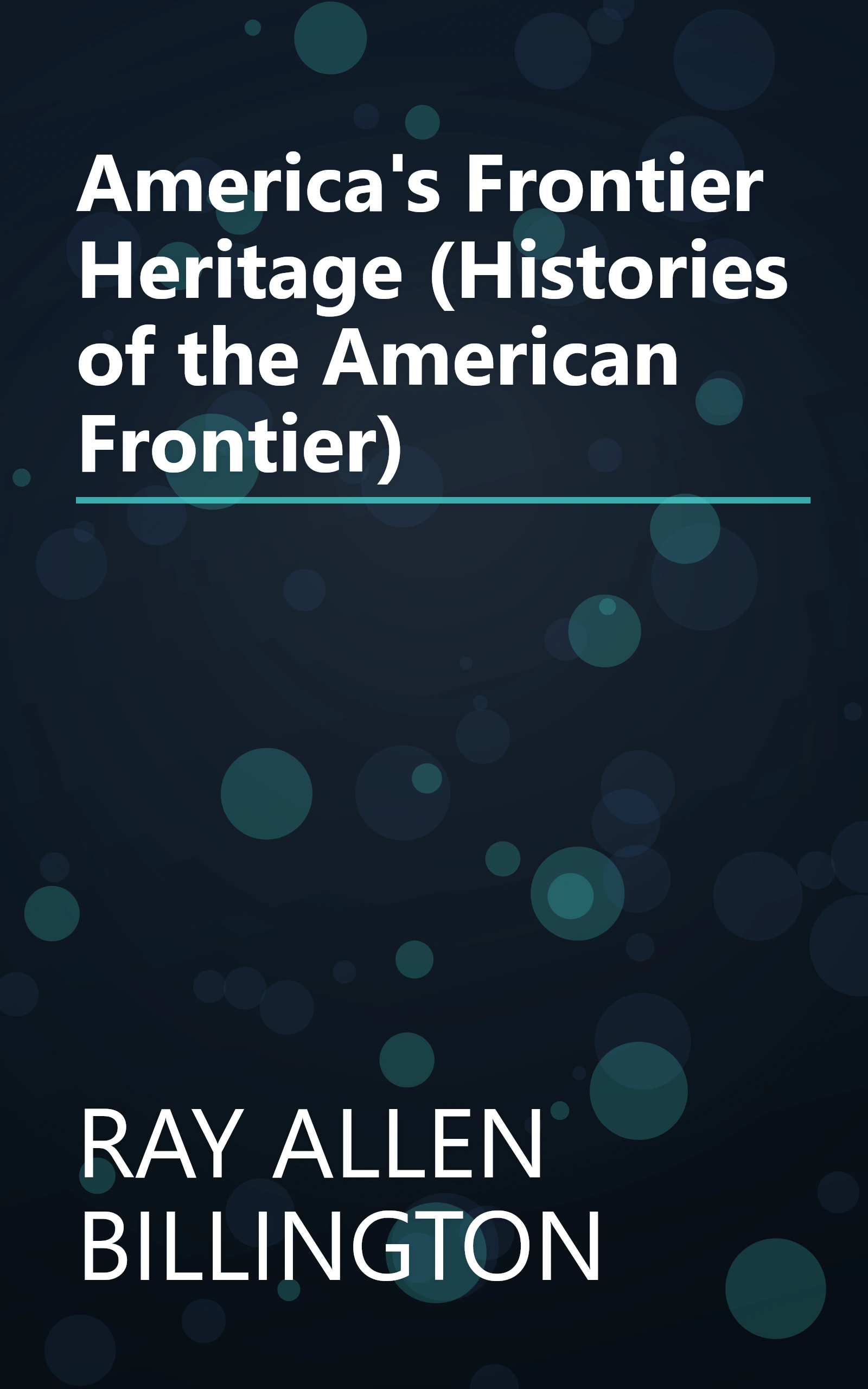 America's Frontier Heritage (Histories of the American Frontier) book cover