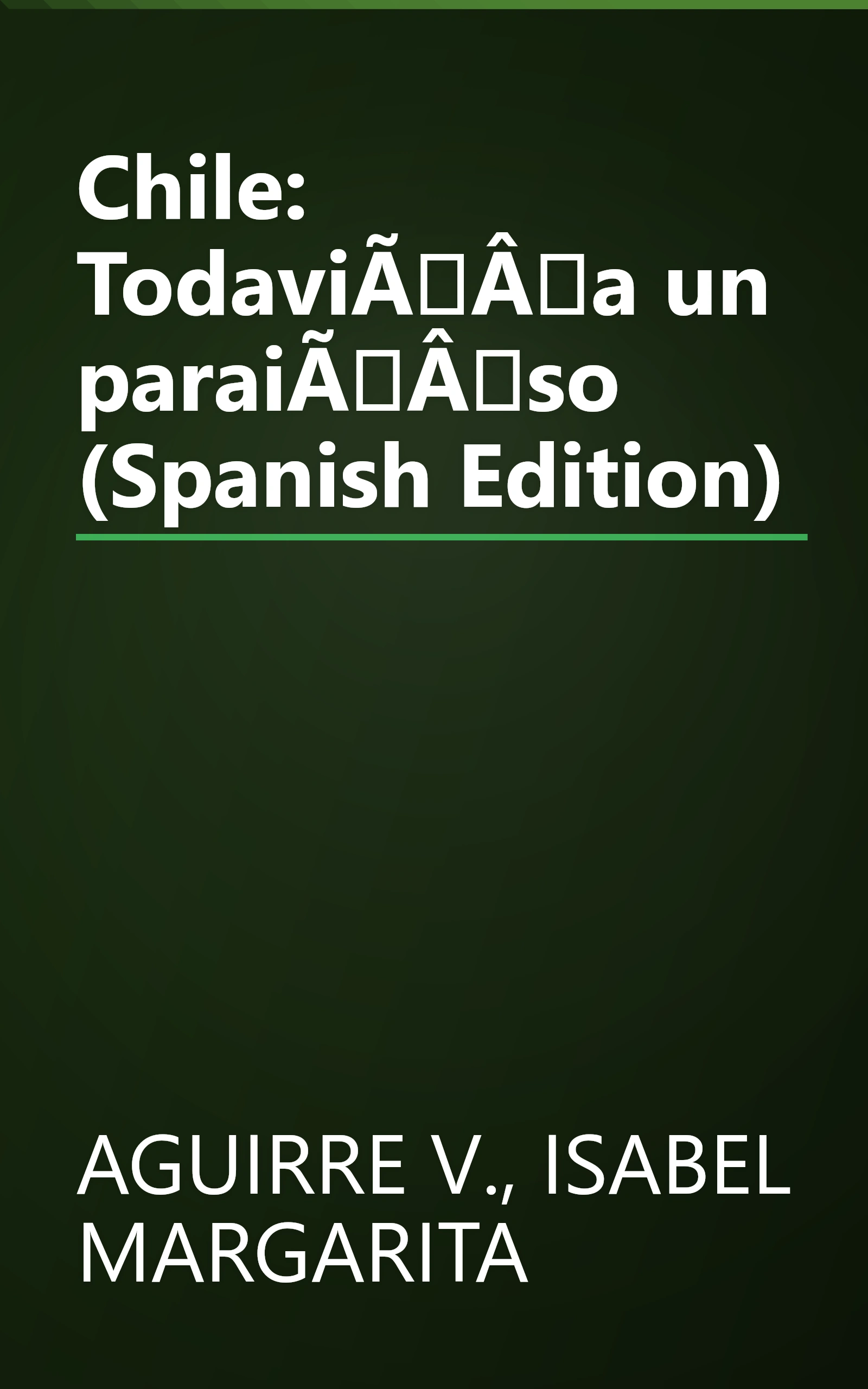 Chile: TodaviÃÂa un paraiÃÂso (Spanish Edition) book cover