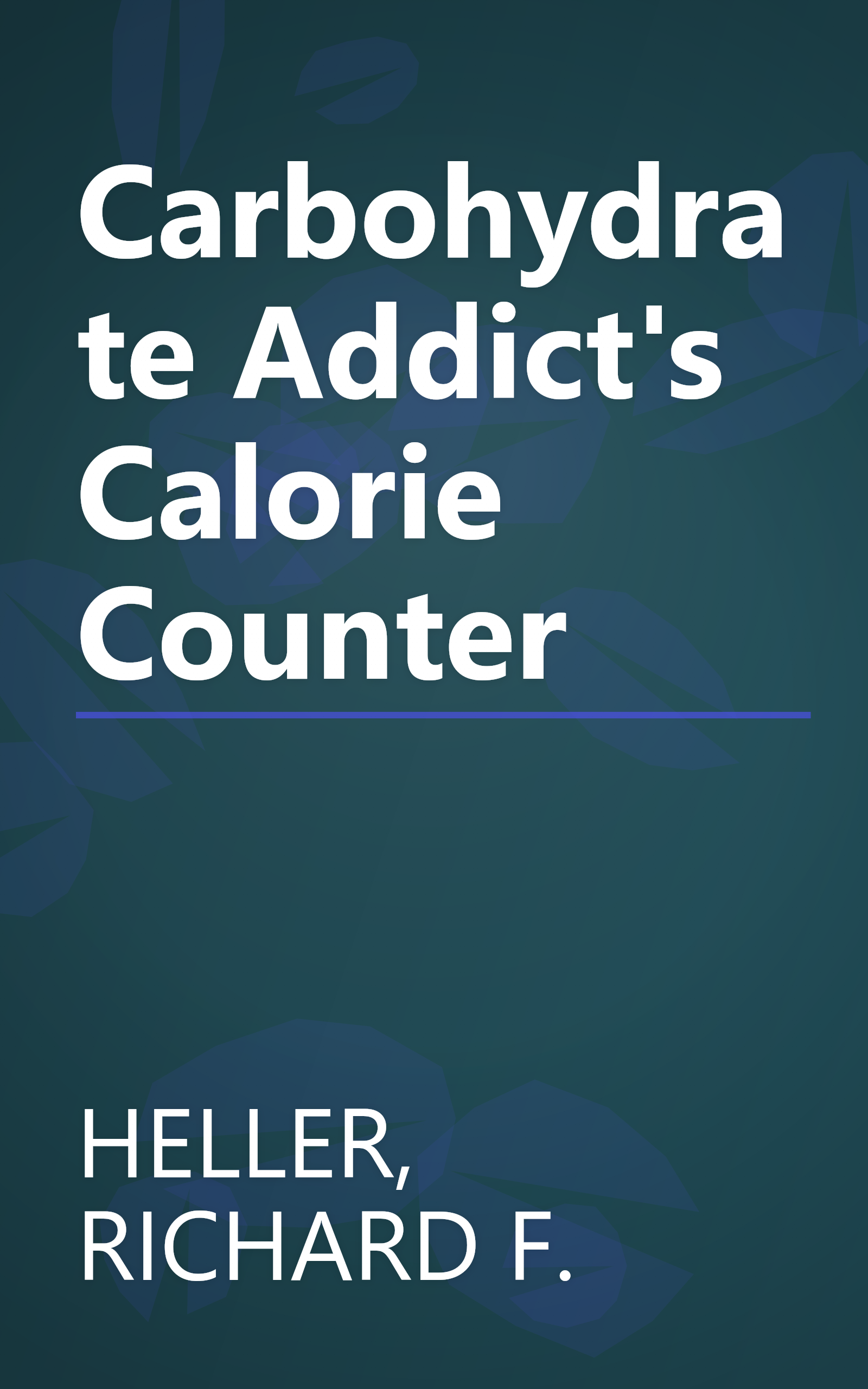 Carbohydrate Addict's Calorie Counter book cover
