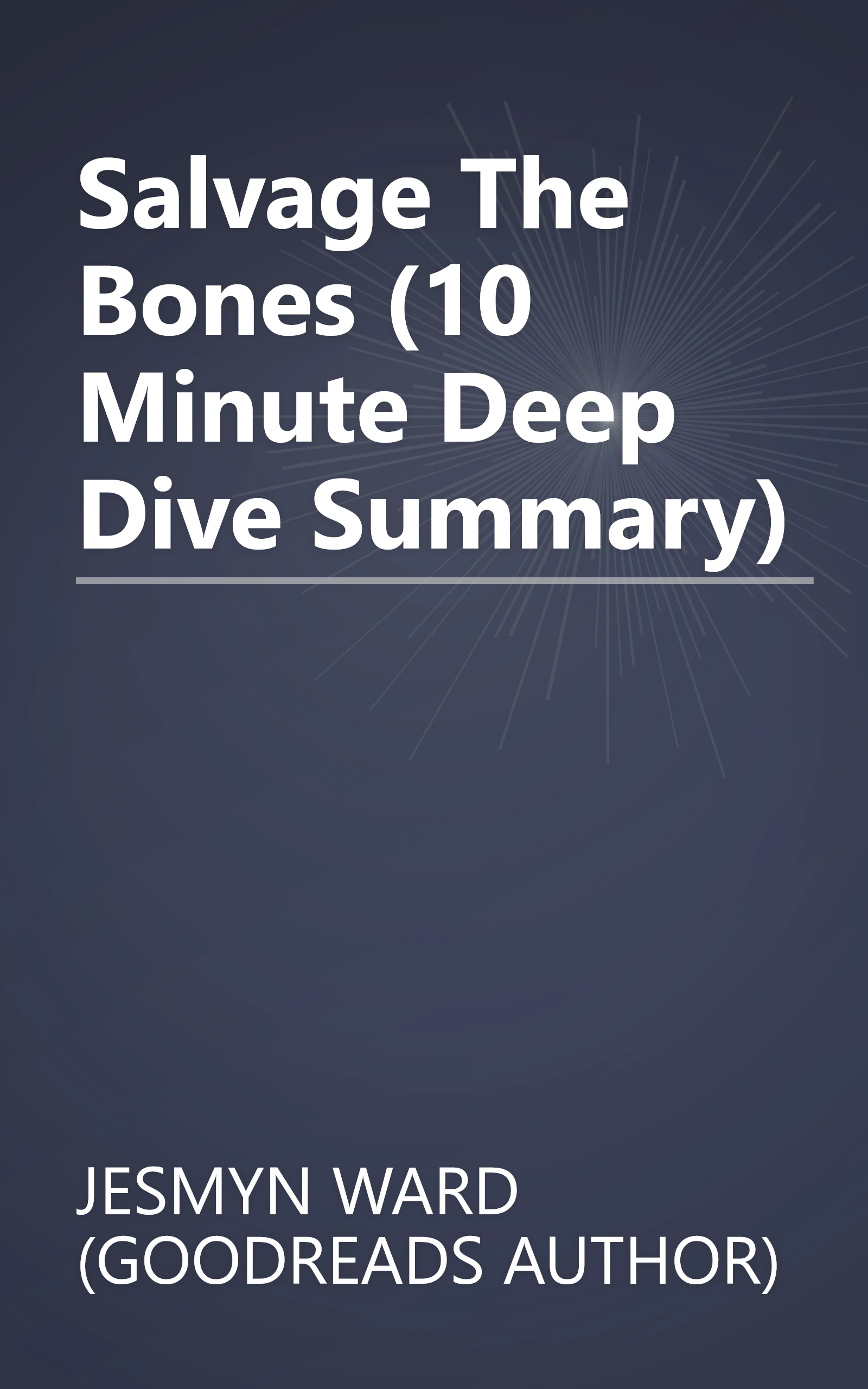 Salvage The Bones (10 Minute   Deep Dive Summary) book cover