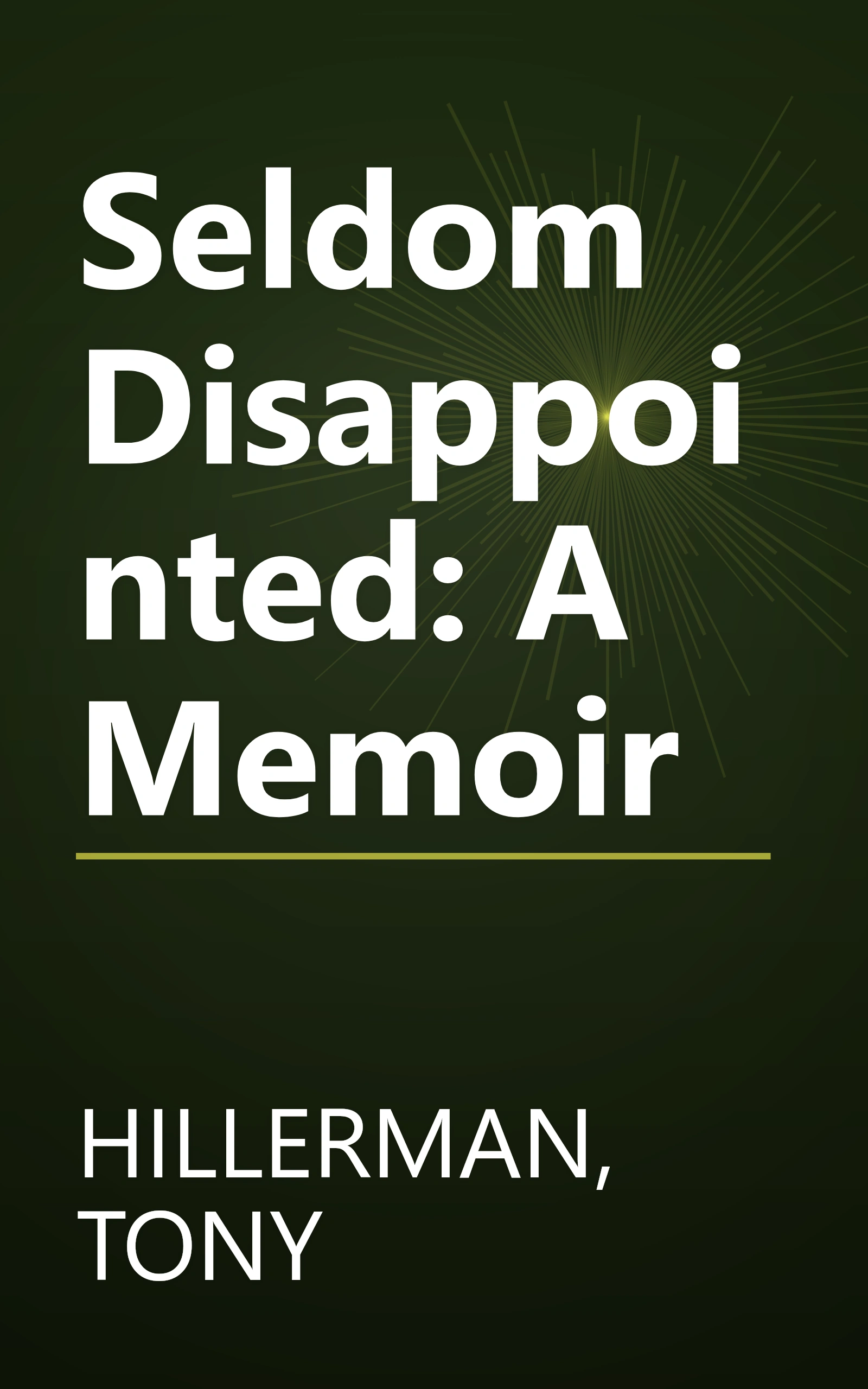 Seldom Disappointed: A Memoir book cover
