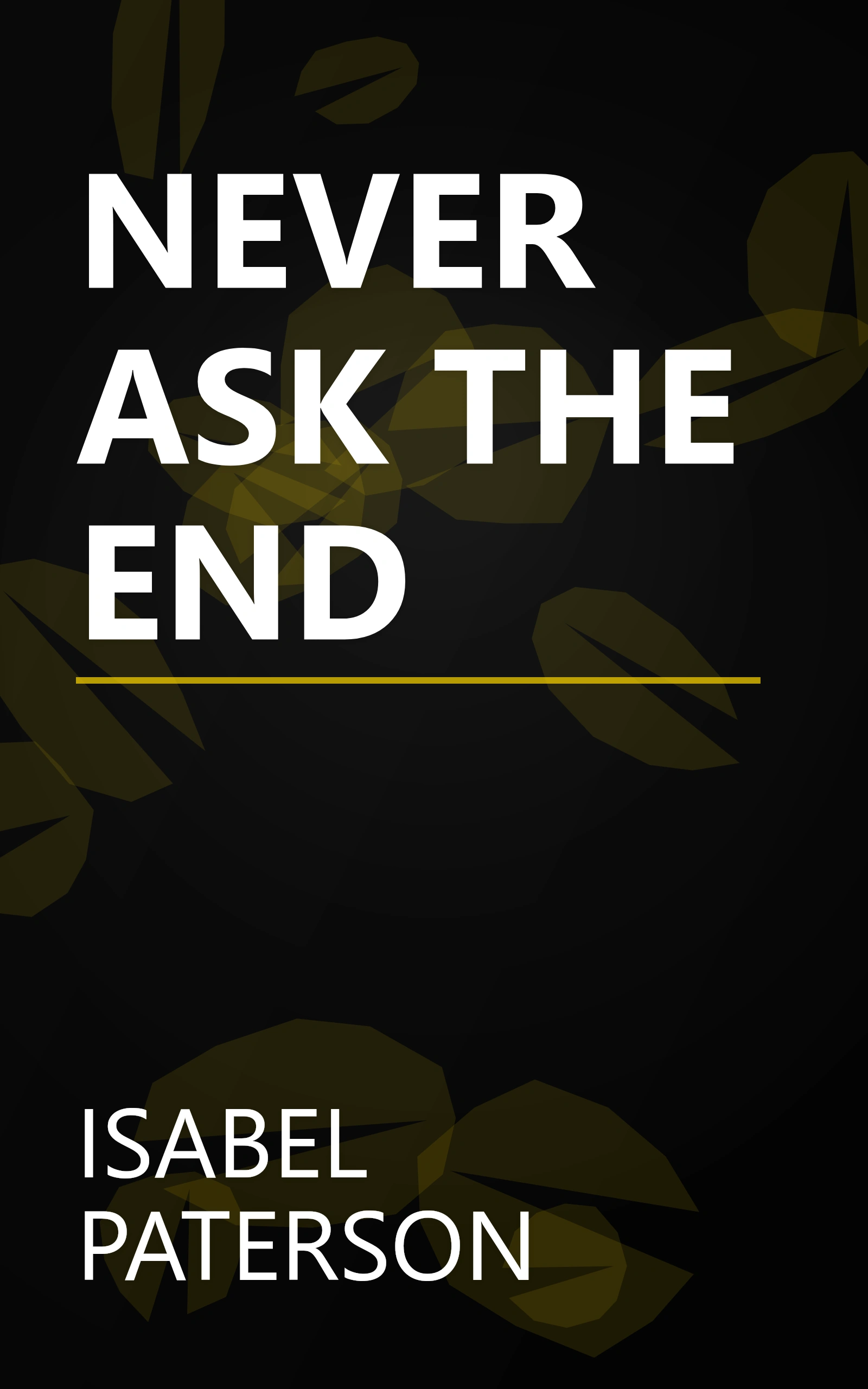 NEVER ASK THE END book cover