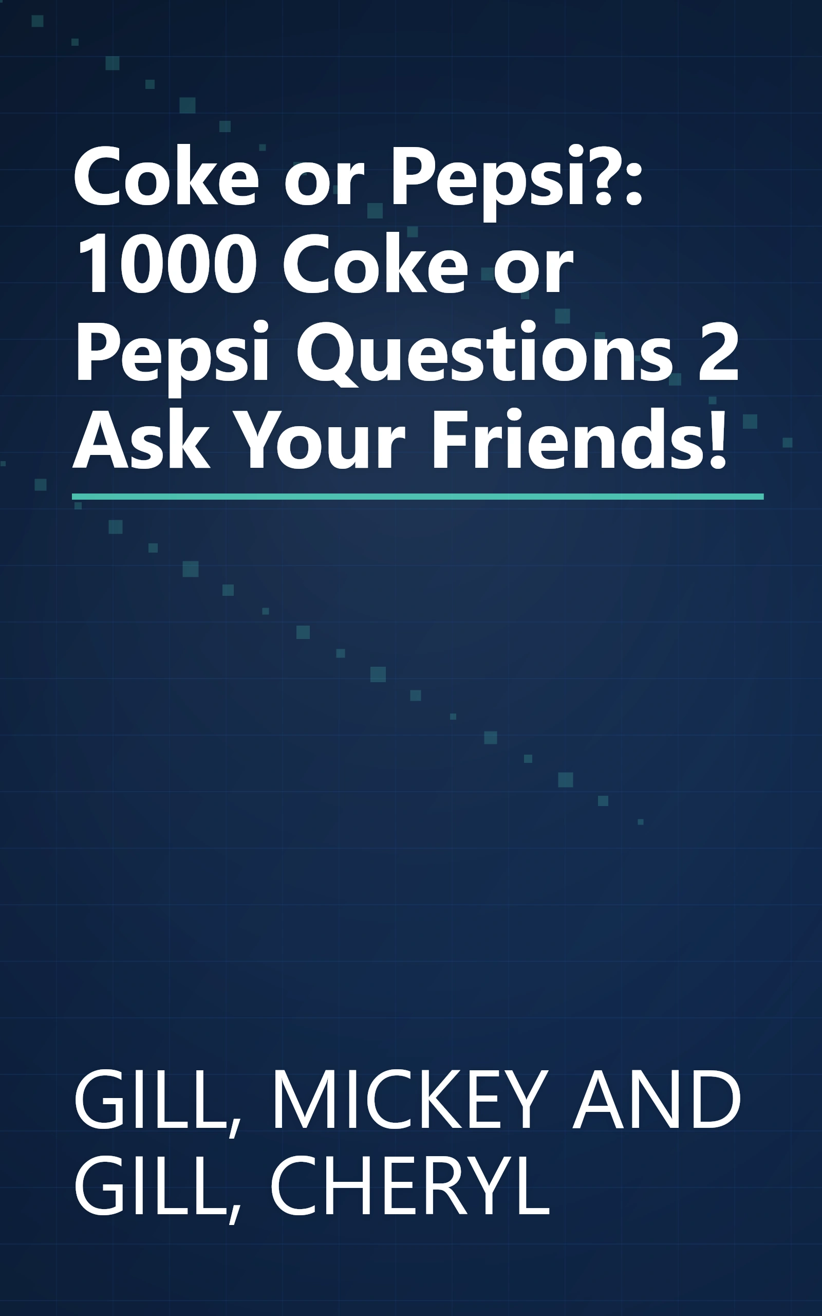 Coke or Pepsi?: 1000 Coke or Pepsi Questions 2 Ask Your Friends! book cover