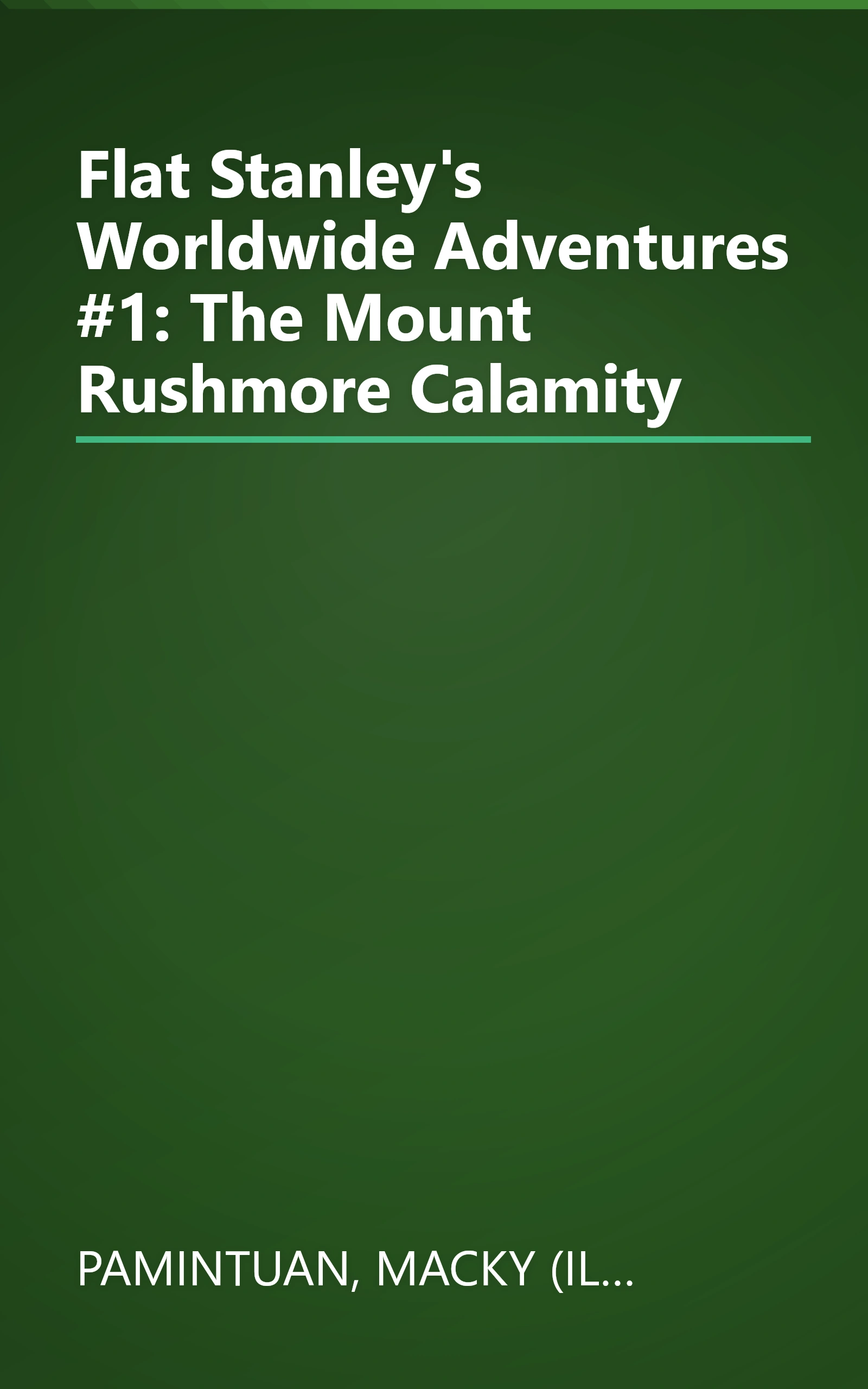 Flat Stanley's Worldwide Adventures #1: The Mount Rushmore Calamity book cover