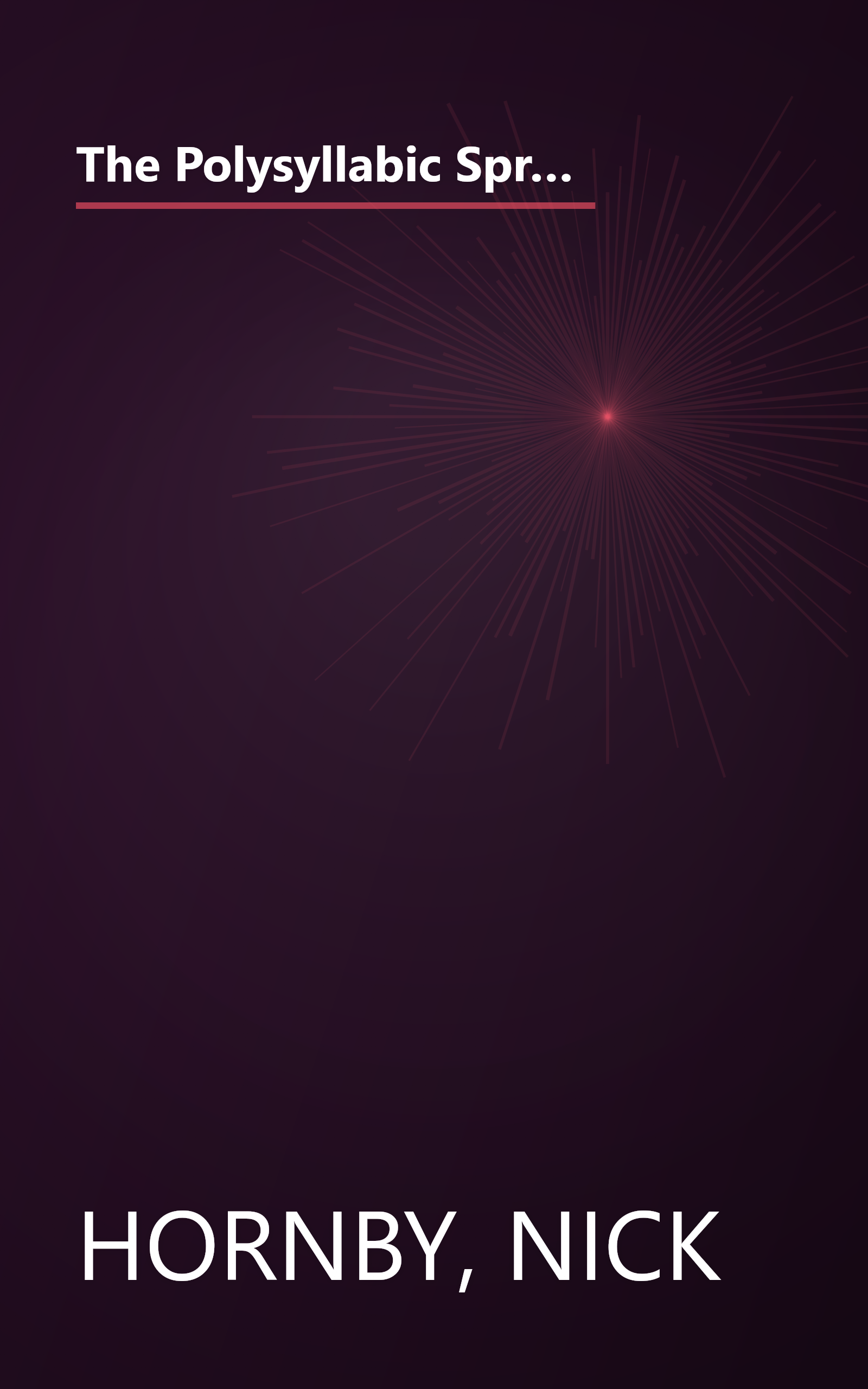 The Polysyllabic Spree: A Hilarious and True Account of One Man's Struggle with the Monthly Tide of the Books He's Bought and the Books He's Been Meaning to Read book cover