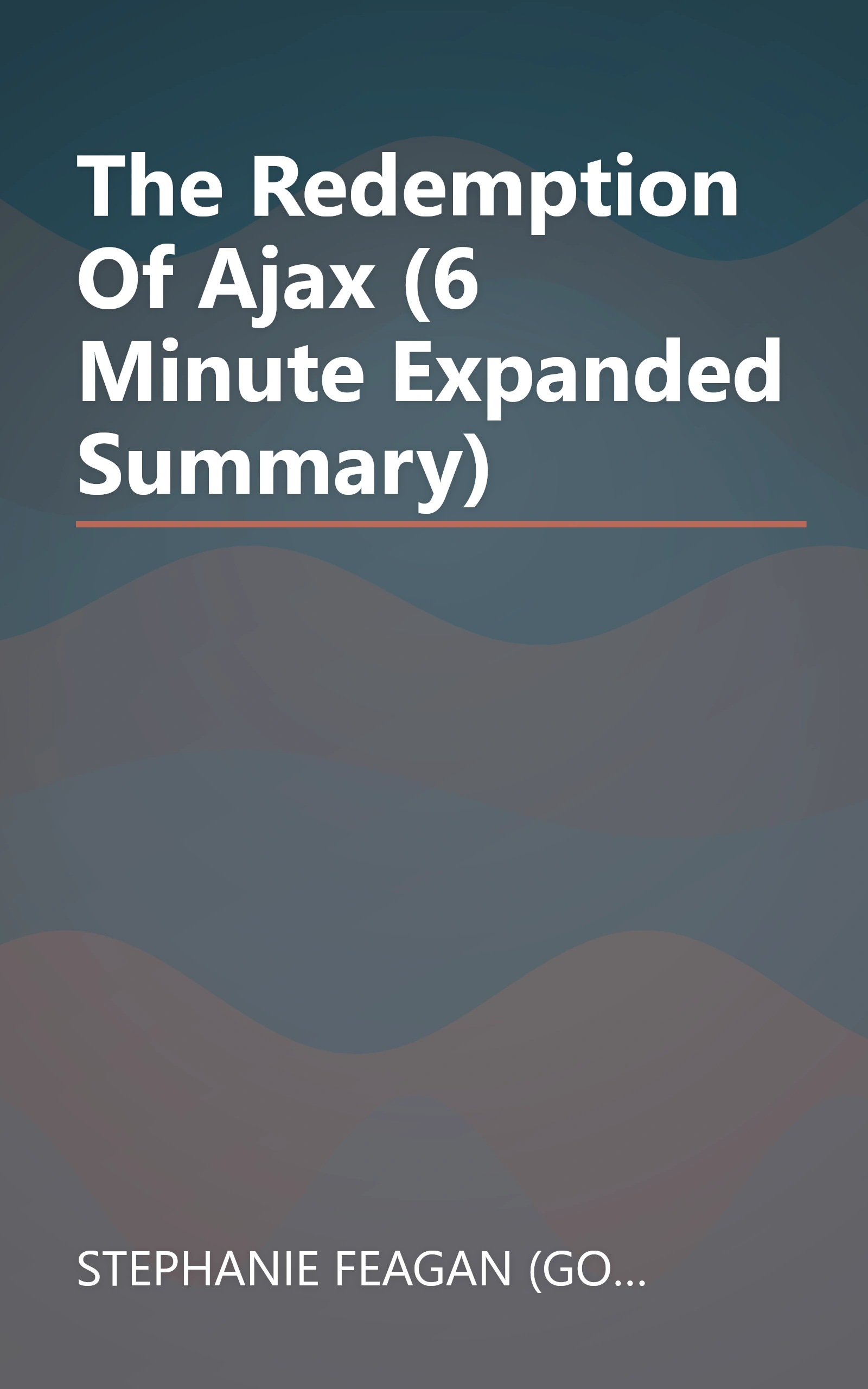 The Redemption Of Ajax (6 Minute   Expanded Summary) book cover