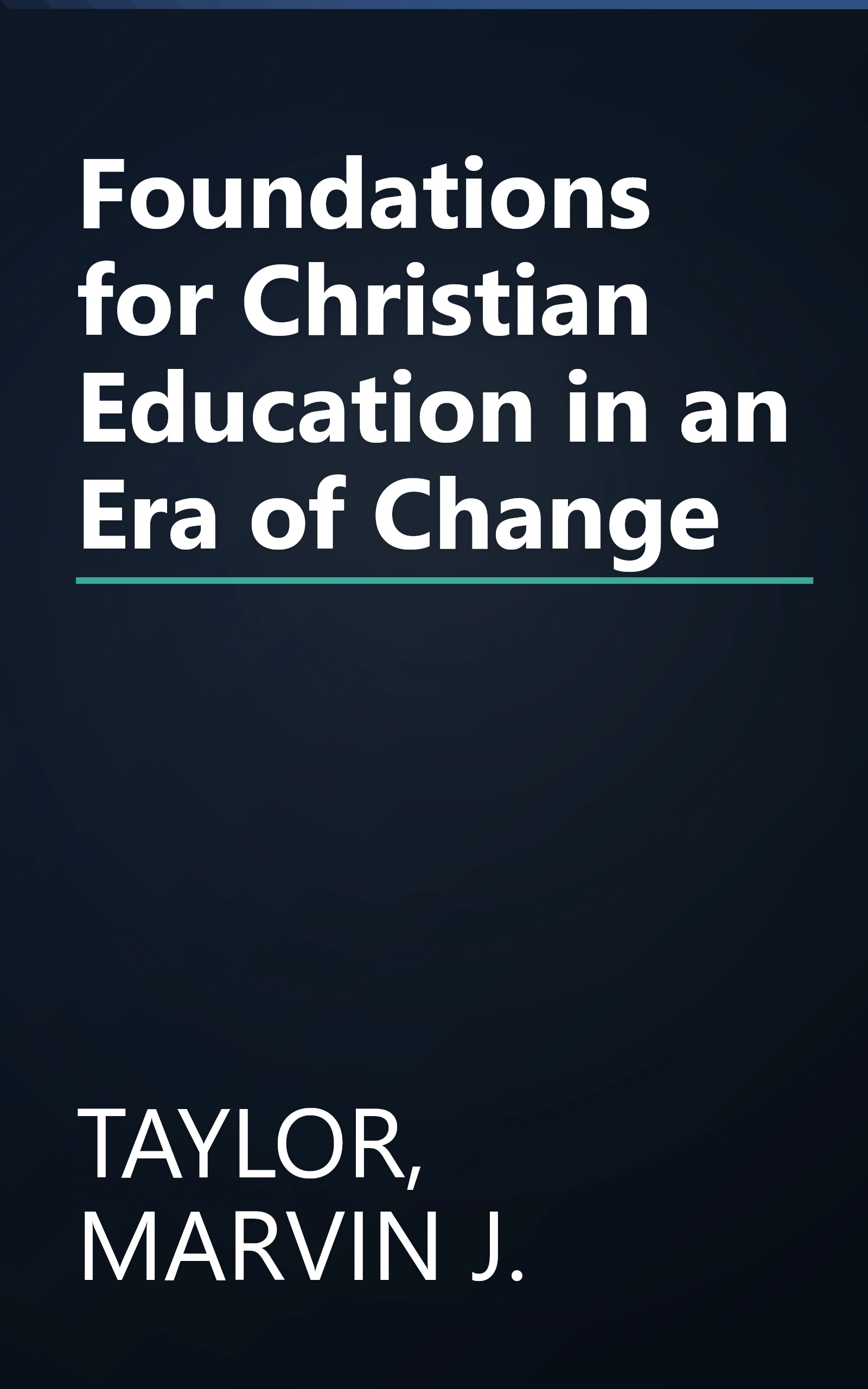 Foundations for Christian Education in an Era of Change book cover