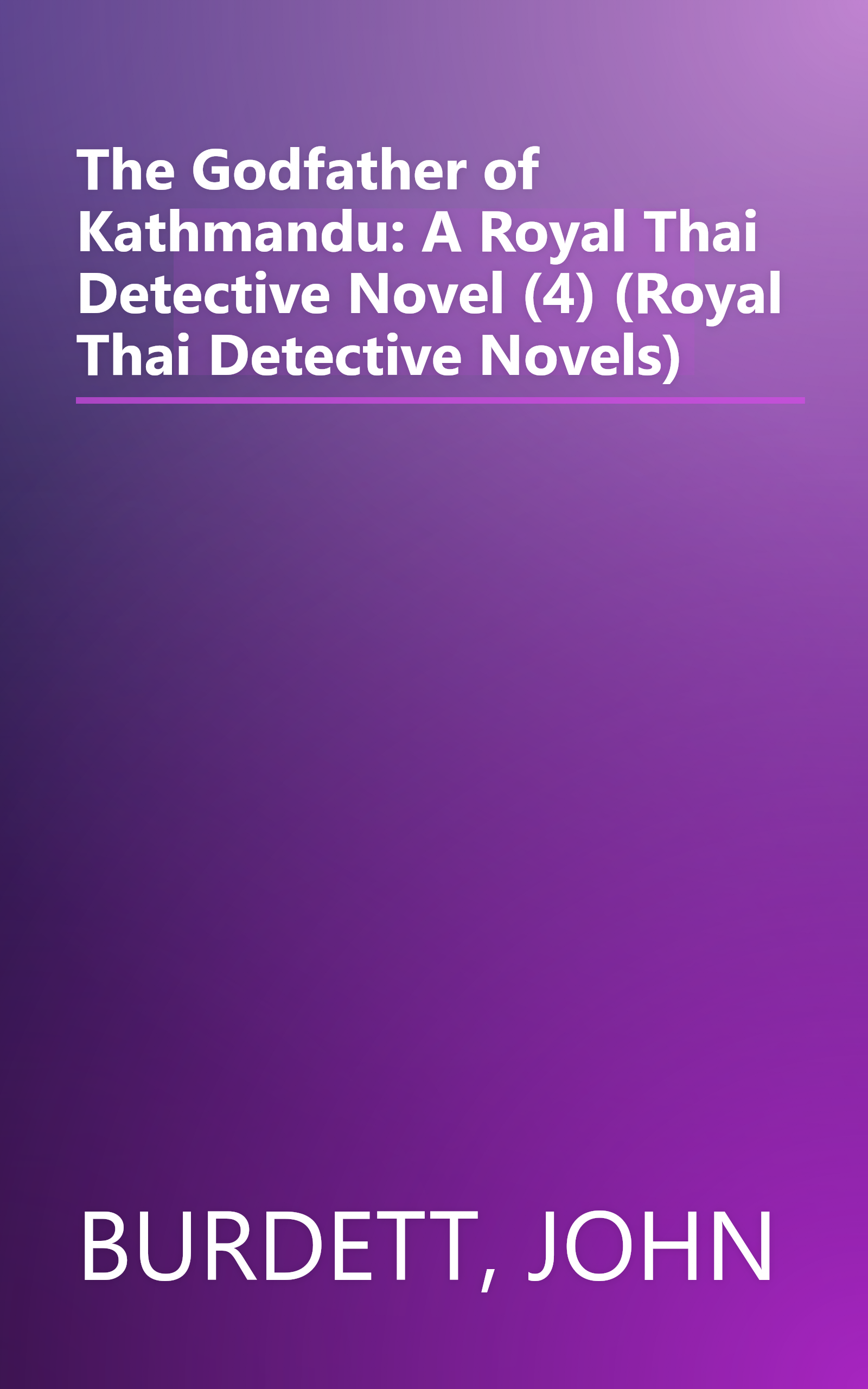 The Godfather of Kathmandu: A Royal Thai Detective Novel (4) (Royal Thai Detective Novels) book cover