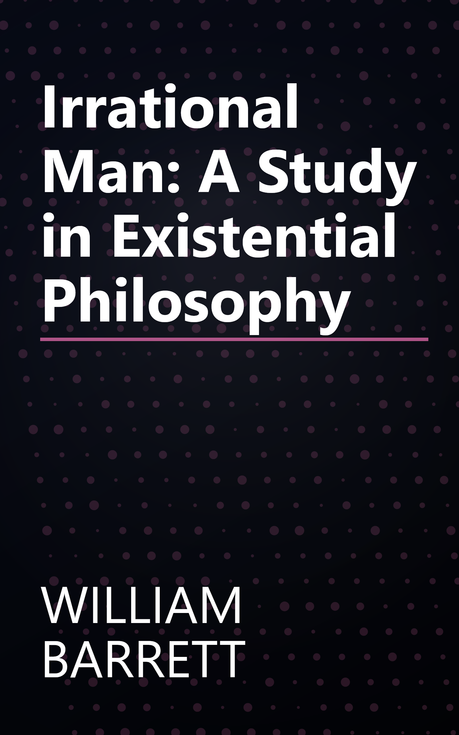 Irrational Man: A Study in Existential Philosophy book cover