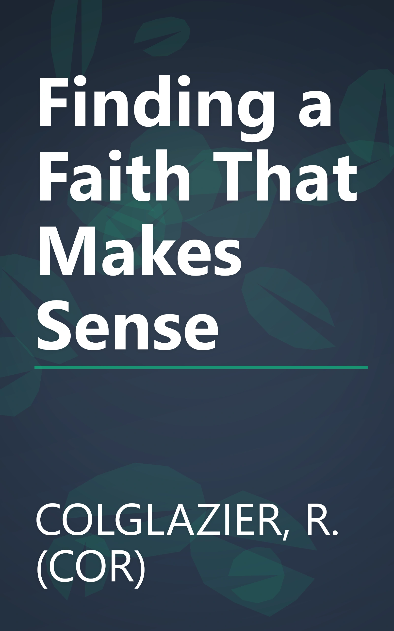 Finding a Faith That Makes Sense book cover
