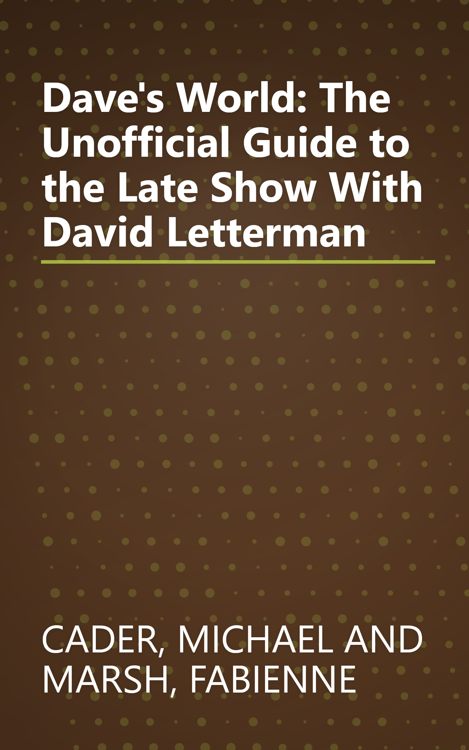 Dave's World: The Unofficial Guide to the Late Show With David Letterman book cover