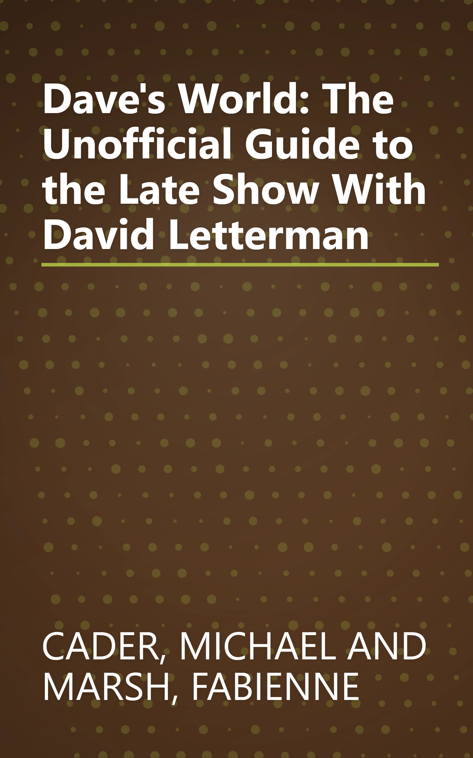 Dave's World: The Unofficial Guide to the Late Show With David Letterman book cover