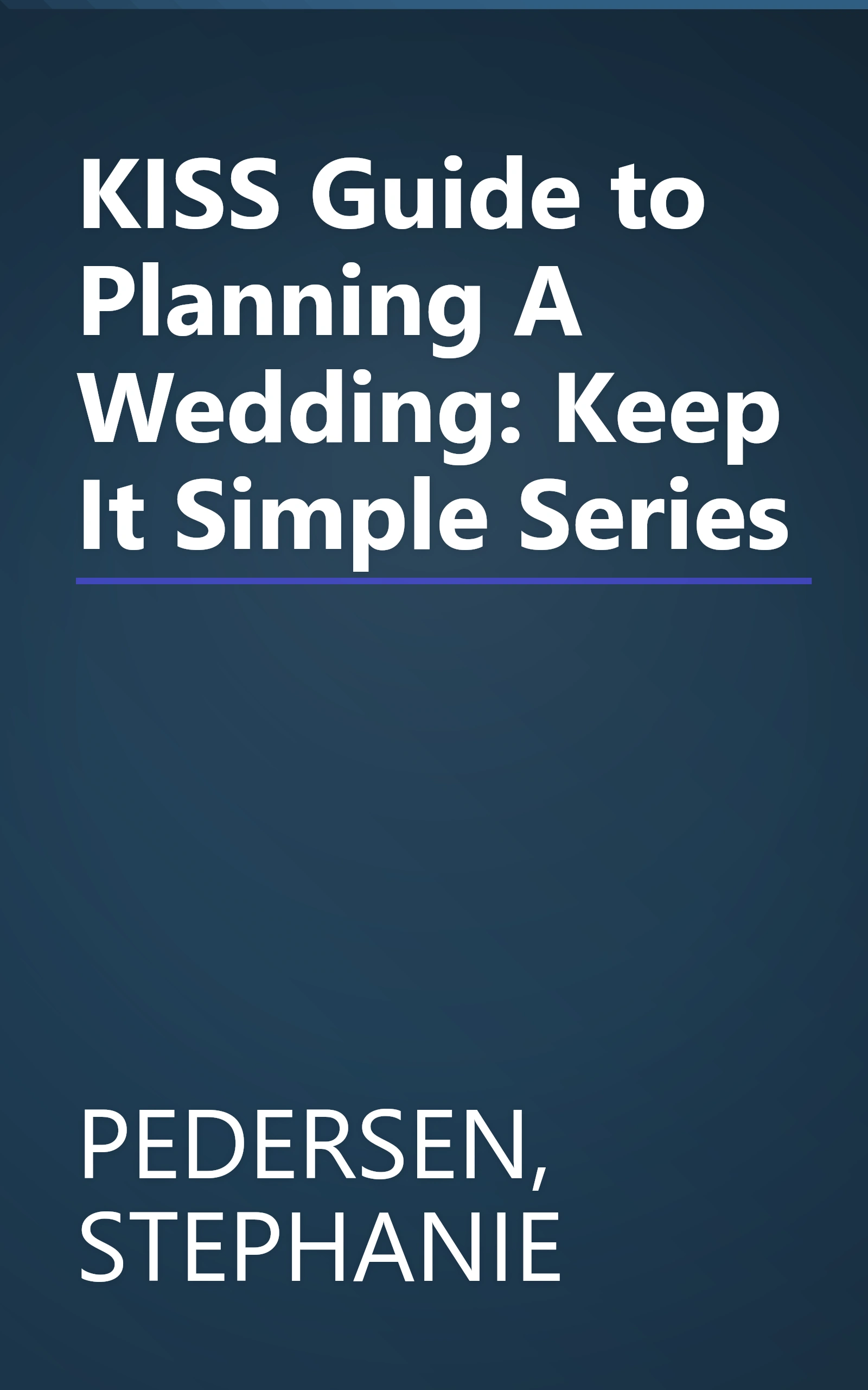 KISS Guide to Planning A Wedding: Keep It Simple Series book cover