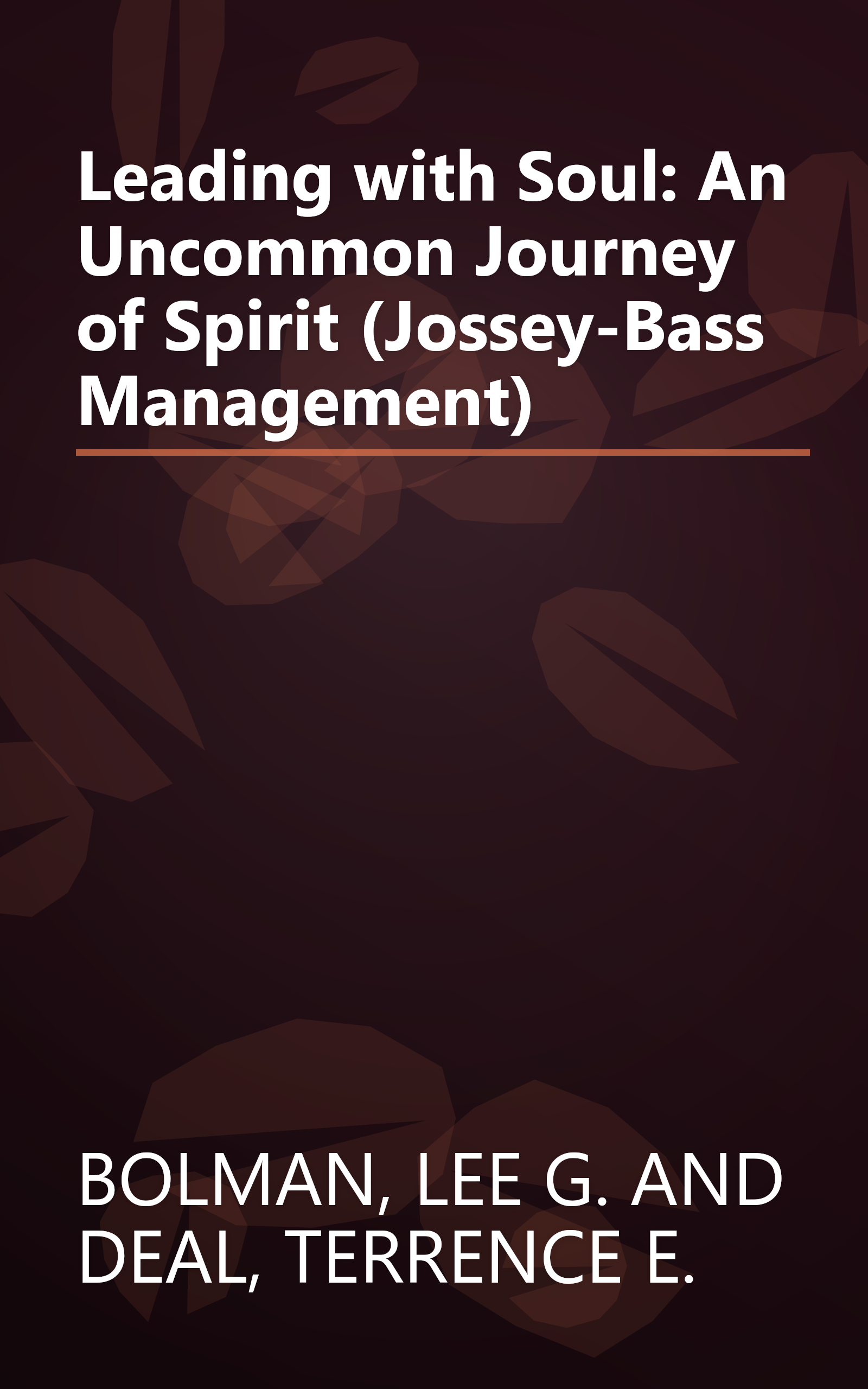 Leading with Soul: An Uncommon Journey of Spirit (Jossey-Bass Management) book cover