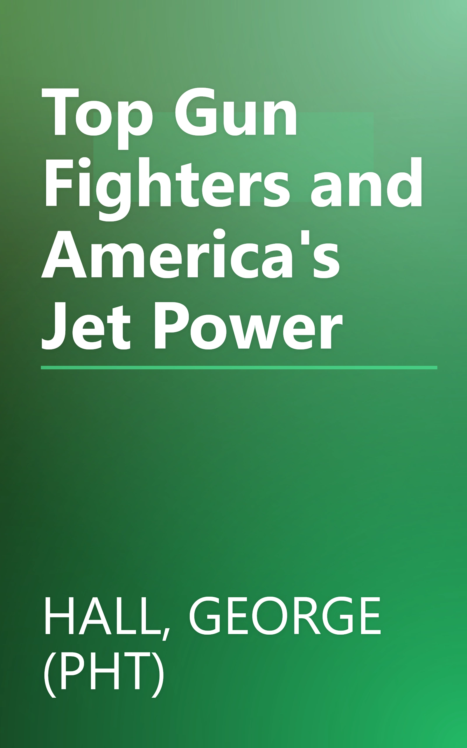 Top Gun Fighters and America's Jet Power book cover