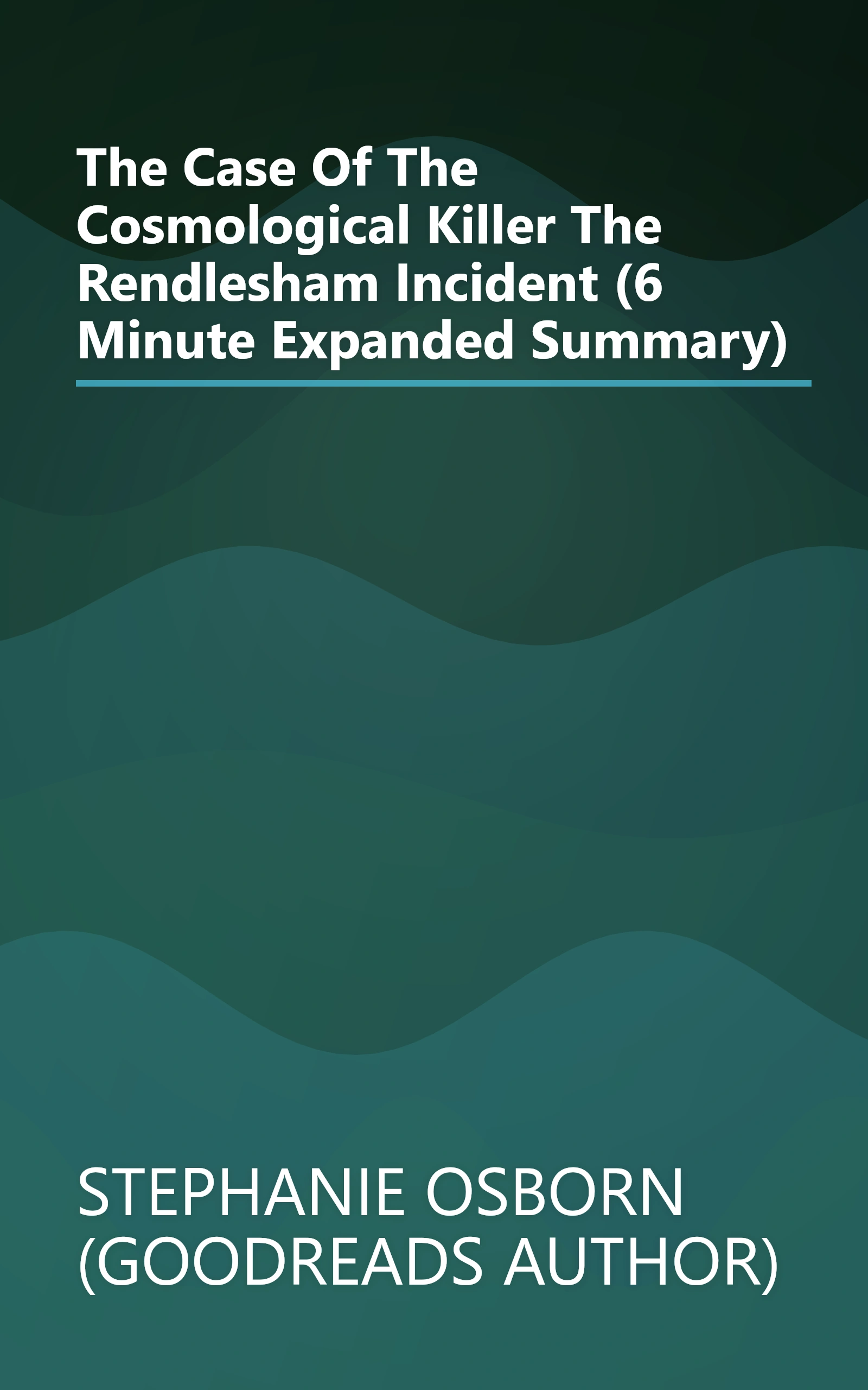 The Case Of The Cosmological Killer  The Rendlesham Incident (6 Minute   Expanded Summary) book cover