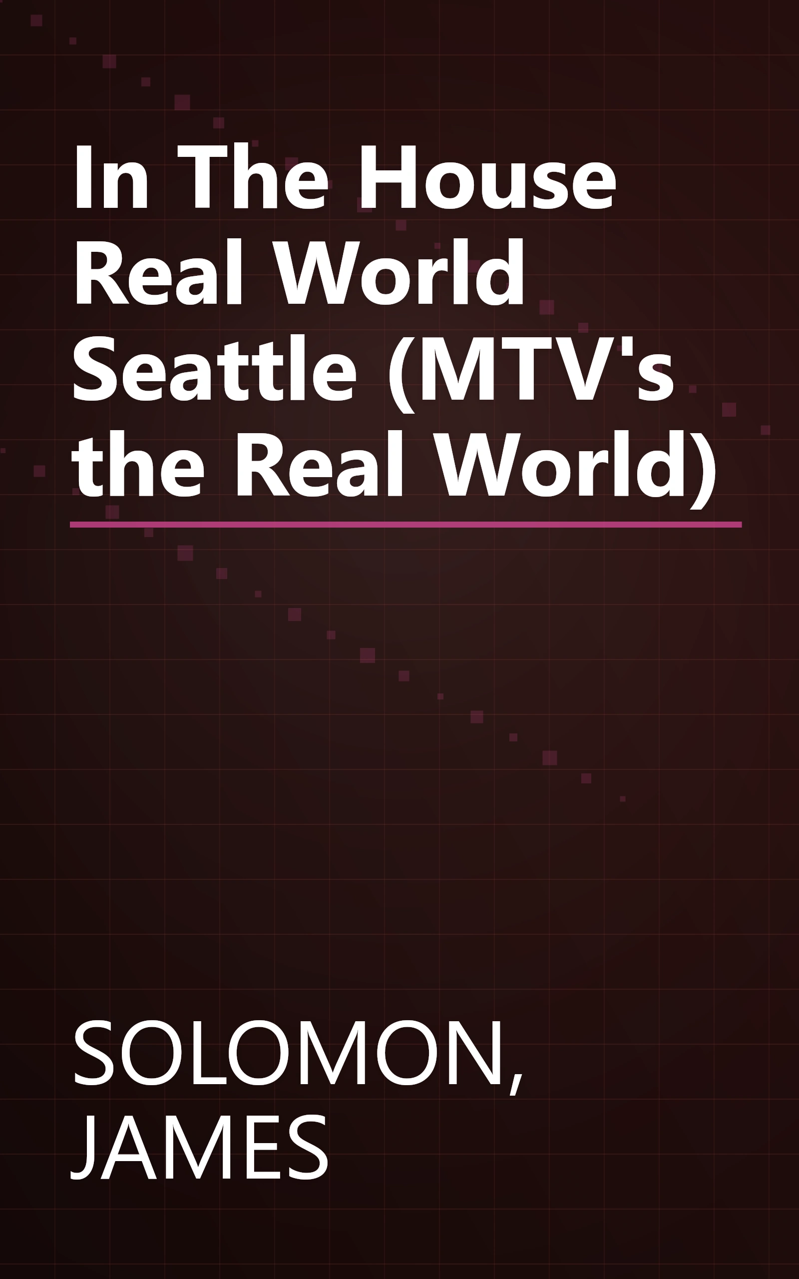 In The House Real World Seattle (MTV's the Real World) book cover