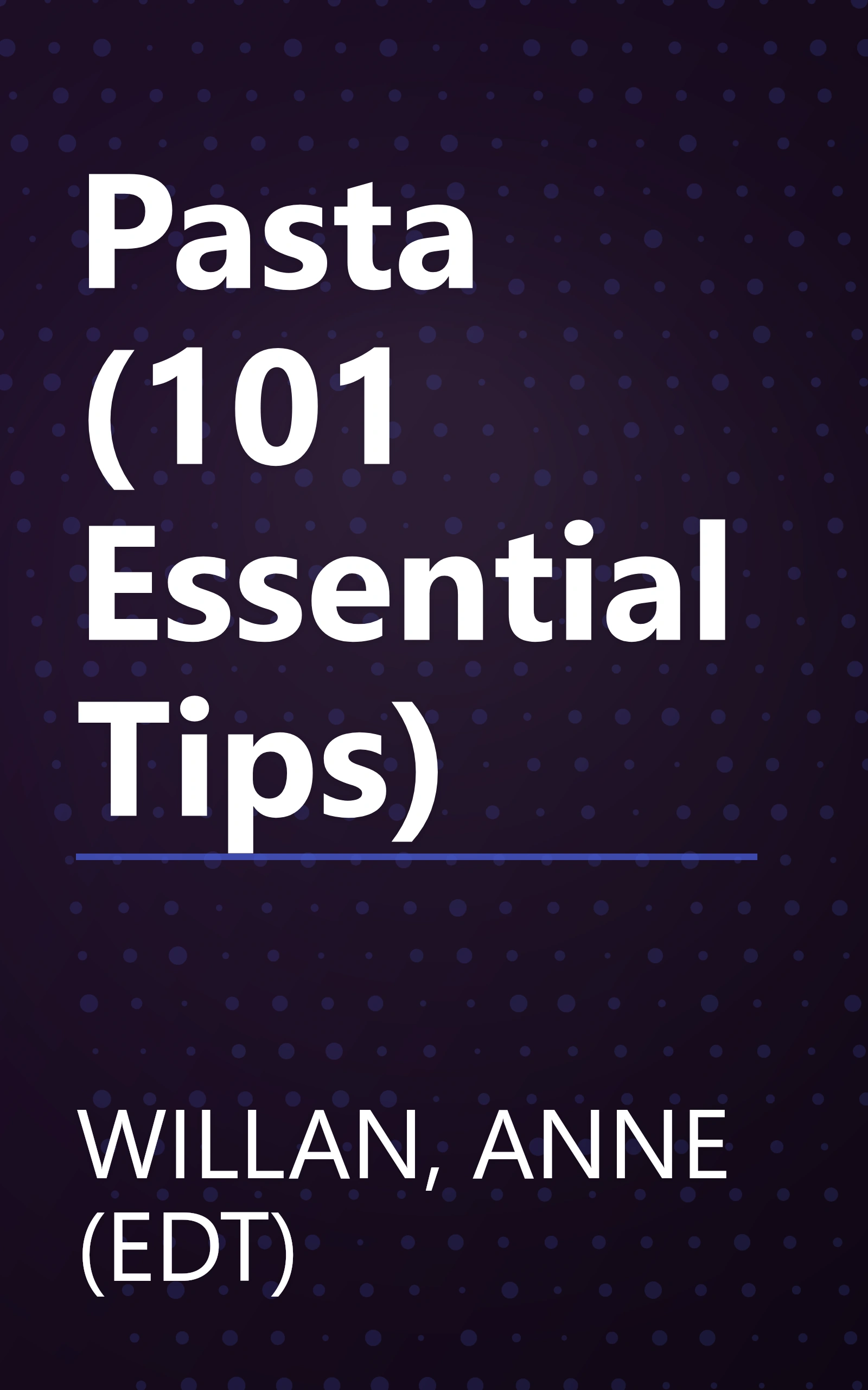 Pasta (101 Essential Tips) book cover