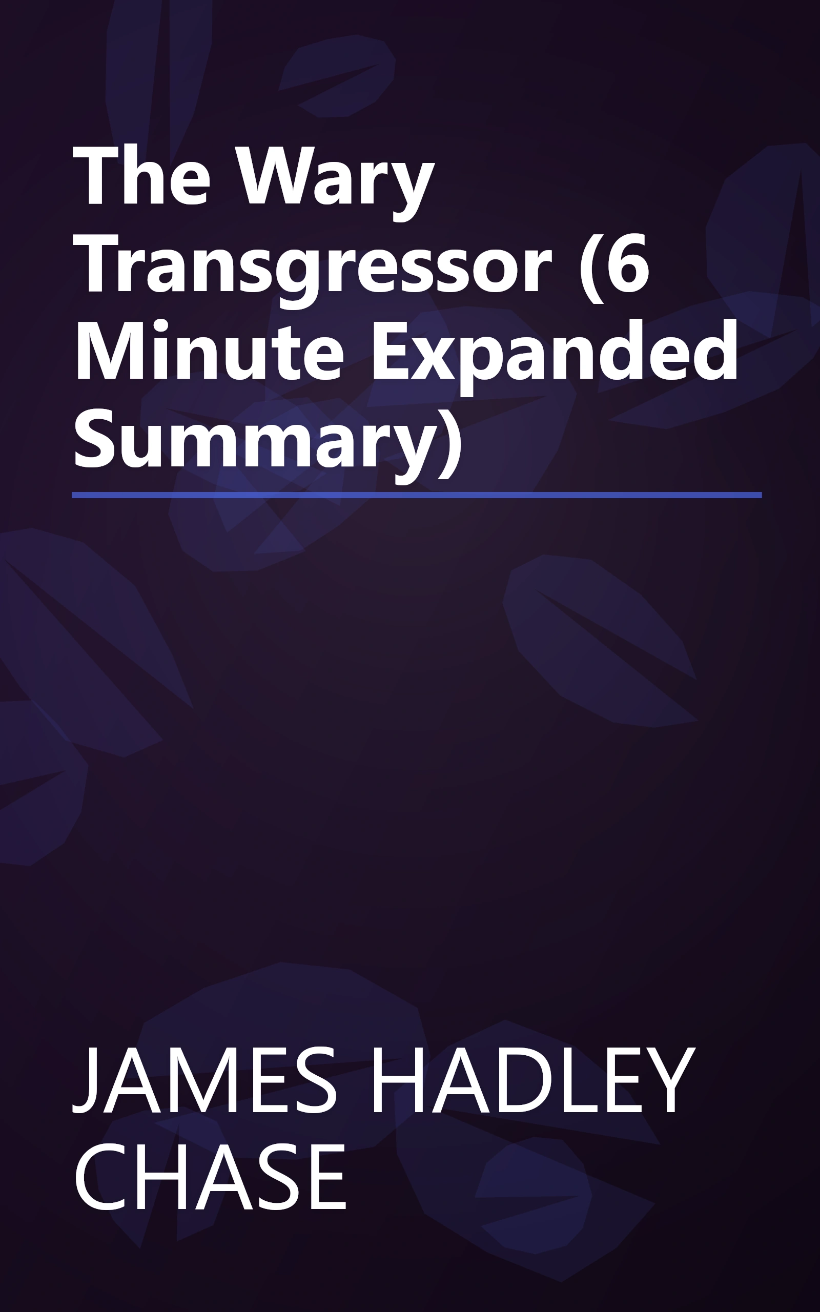 The Wary Transgressor (6 Minute   Expanded Summary) book cover
