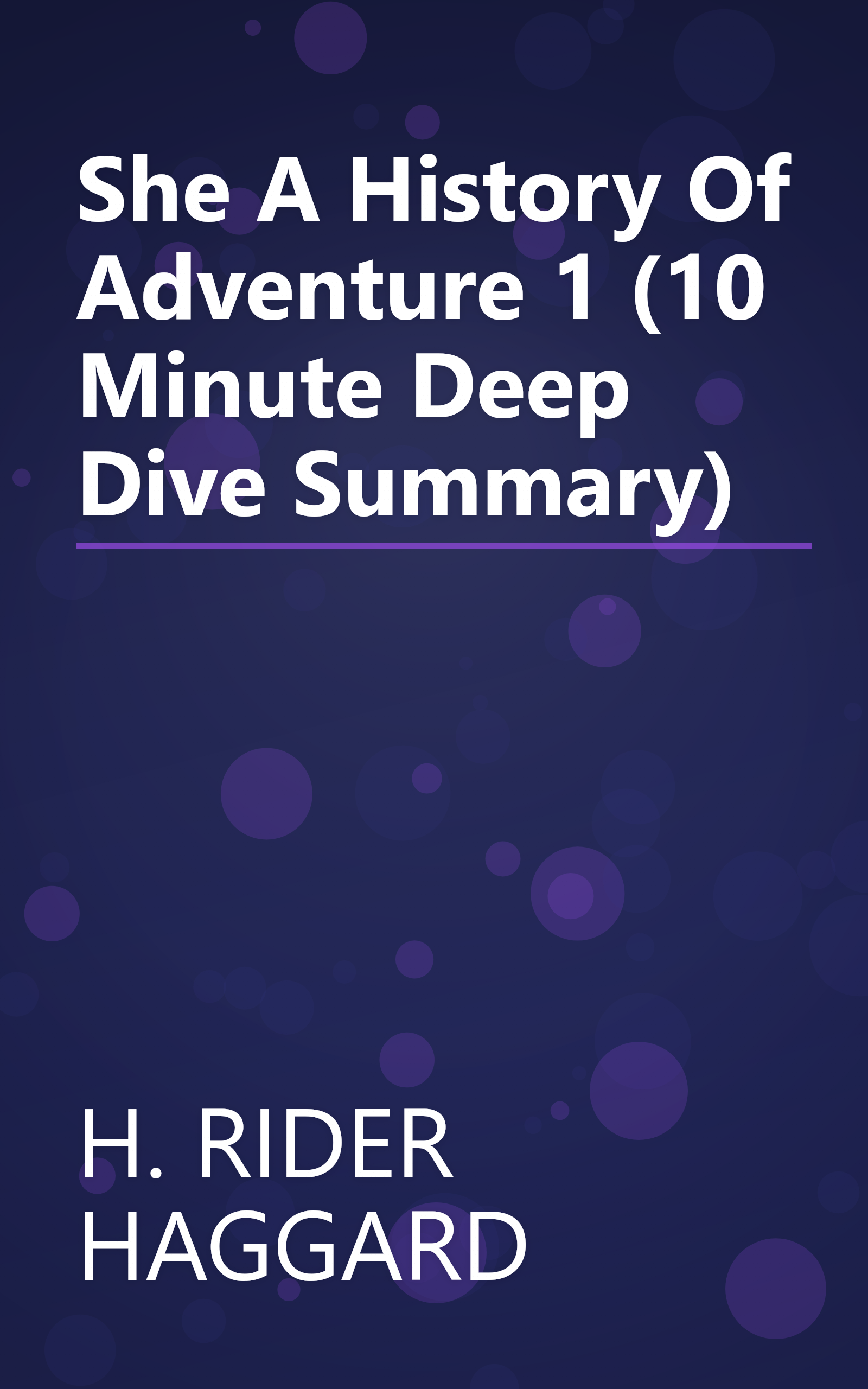 She  A History Of Adventure 1 (10 Minute   Deep Dive Summary) book cover