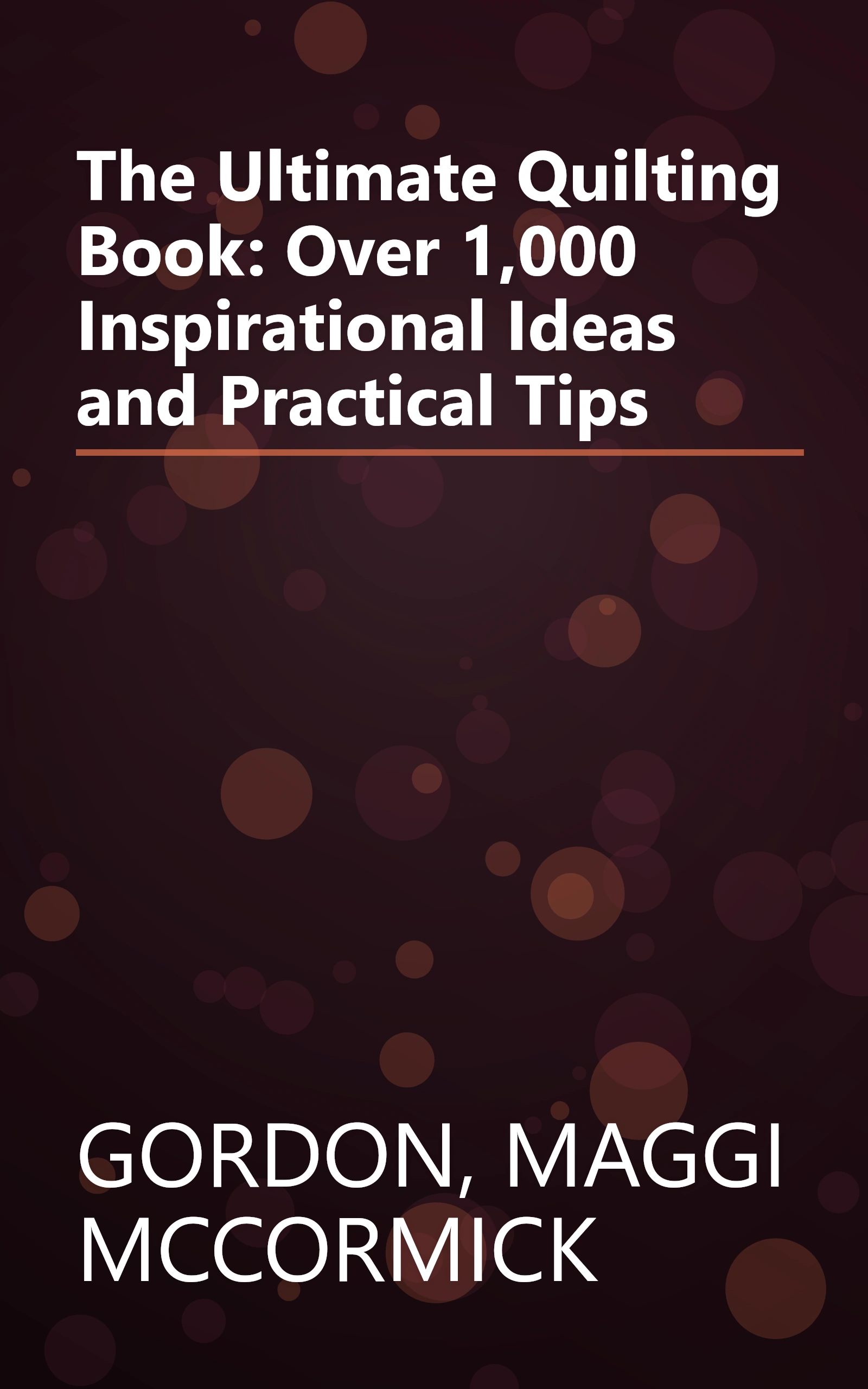 The Ultimate Quilting Book: Over 1,000 Inspirational Ideas and Practical Tips book cover