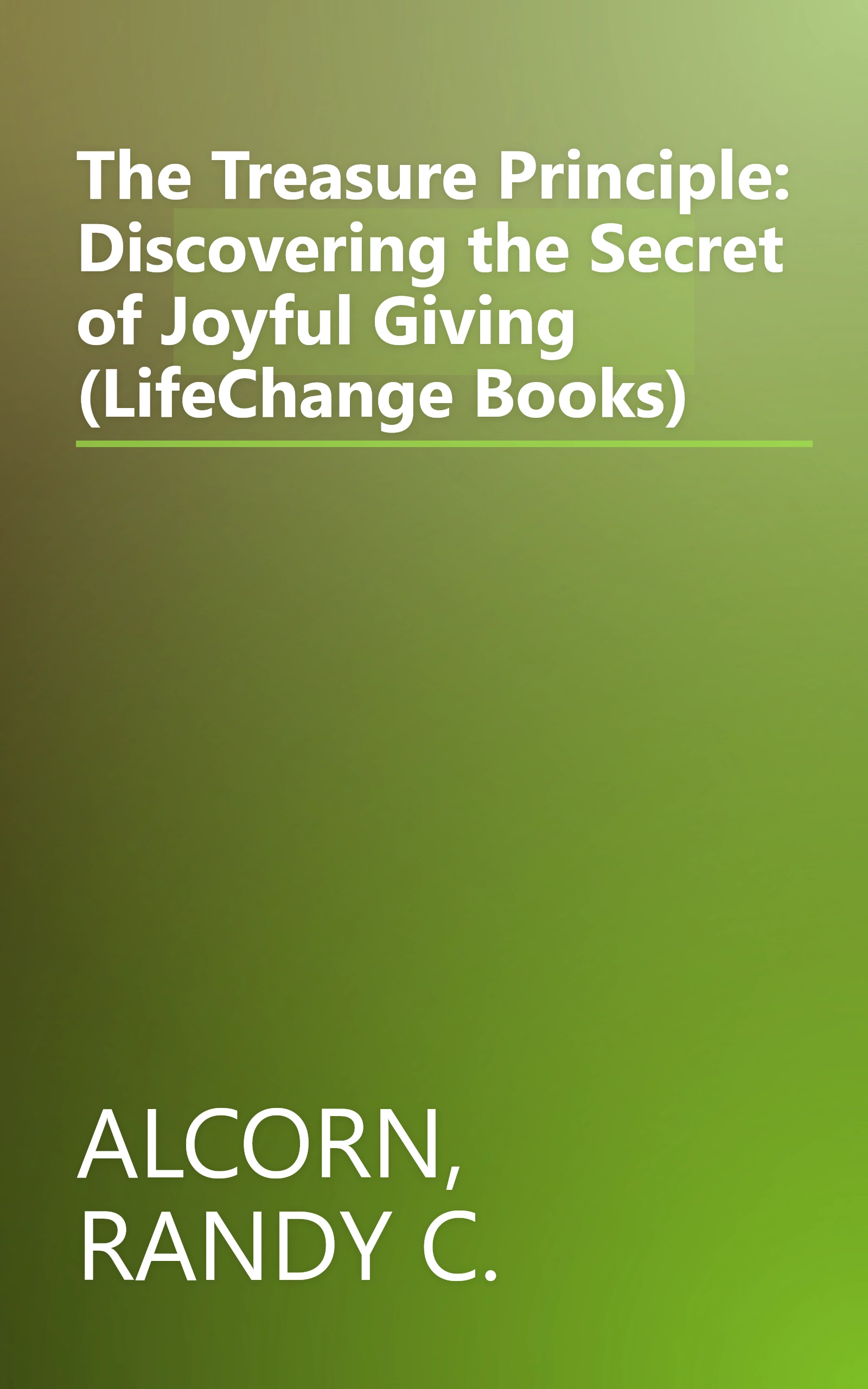 The Treasure Principle: Discovering the Secret of Joyful Giving (LifeChange Books) book cover
