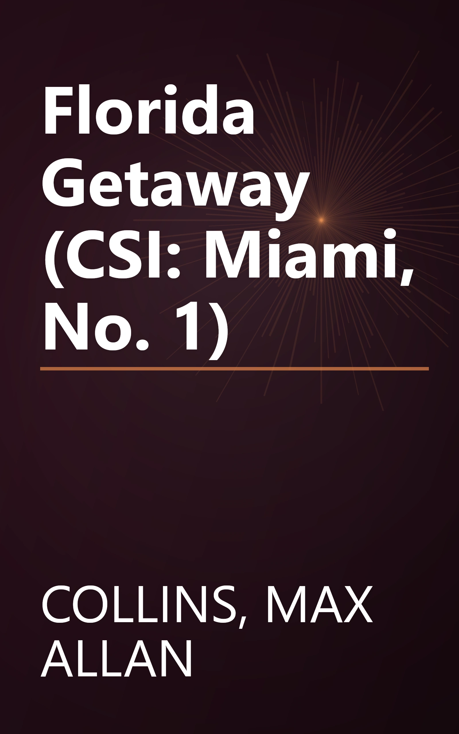 Florida Getaway (CSI: Miami, No. 1) book cover