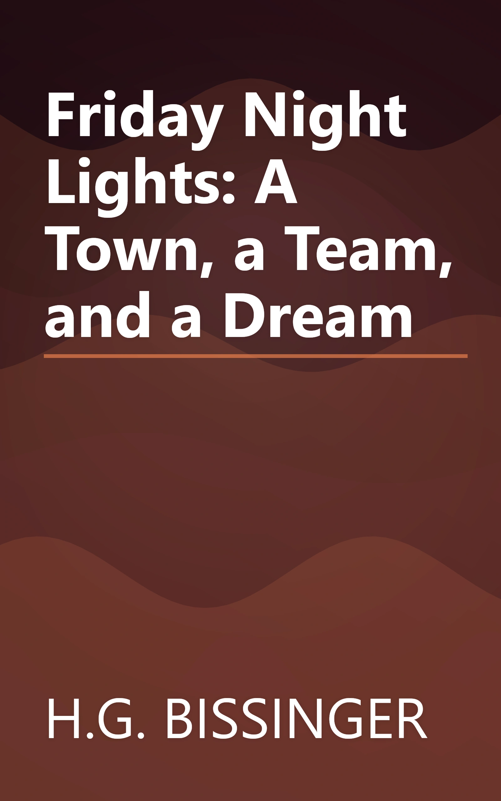 Friday Night Lights: A Town, a Team, and a Dream book cover