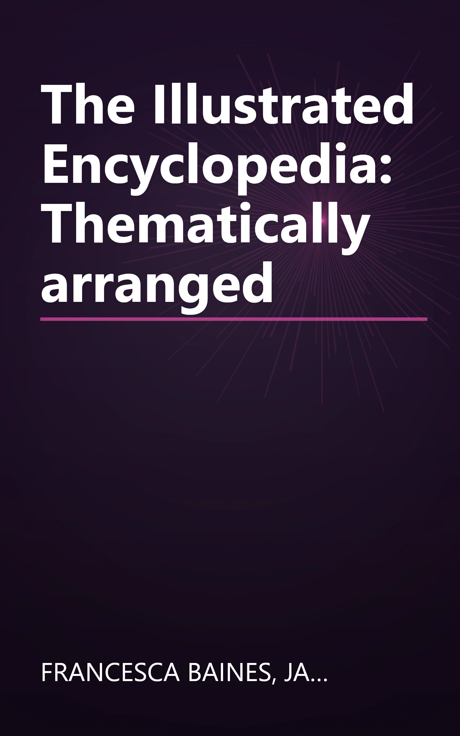 The Illustrated Encyclopedia: Thematically arranged book cover