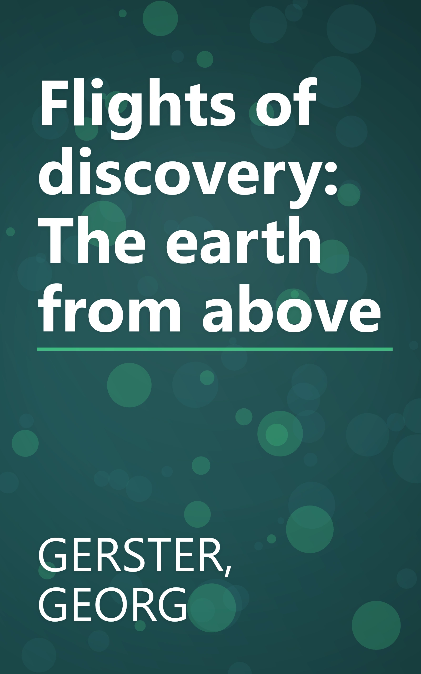 Flights of discovery: The earth from above book cover