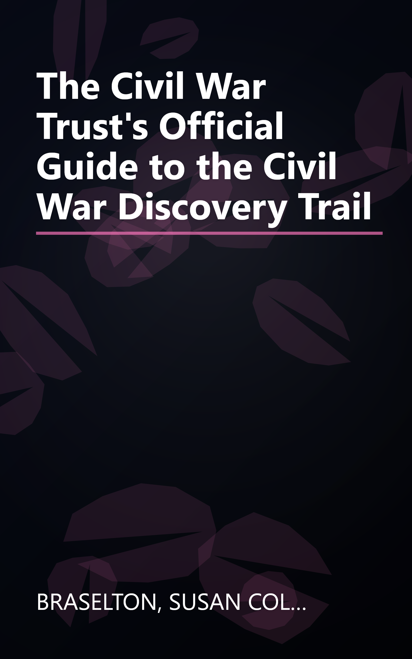 The Civil War Trust's Official Guide to the Civil War Discovery Trail book cover