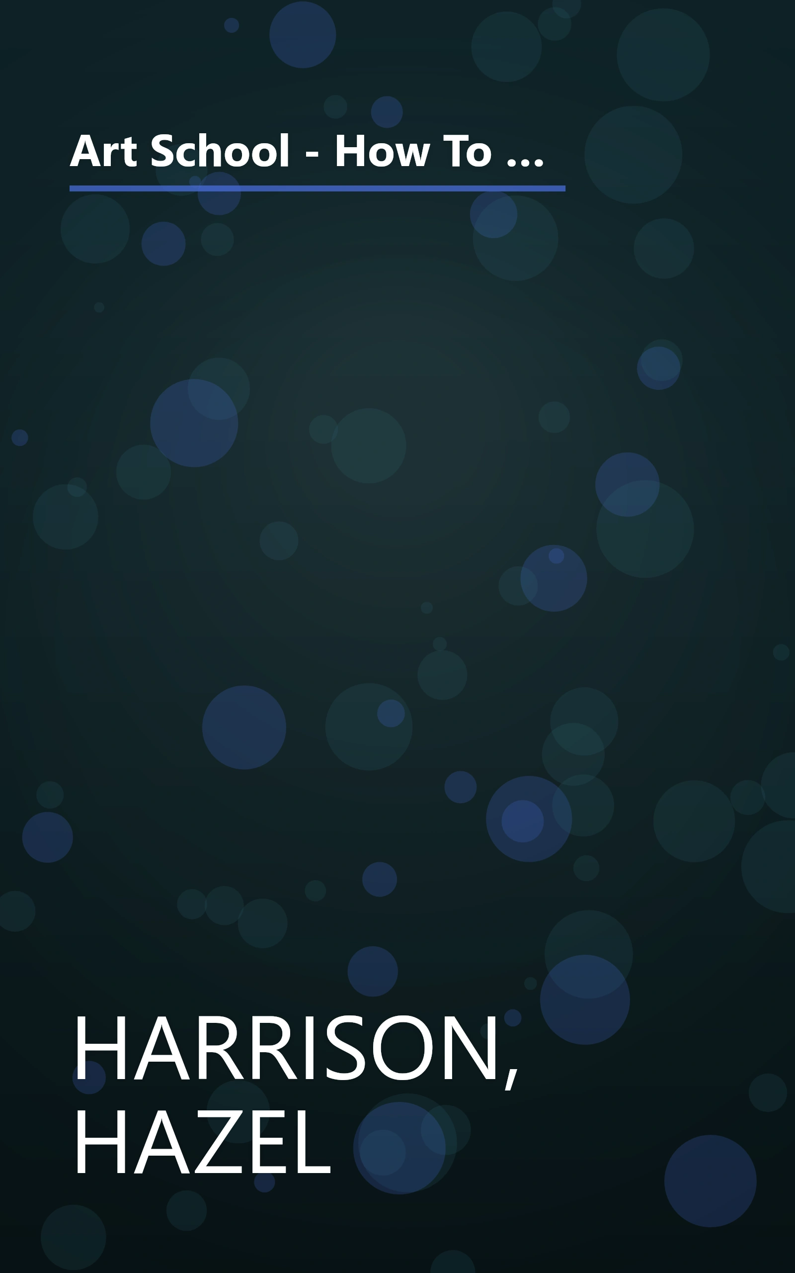 Art School - How To Paint & Draw - Complete Course On Practical & Creative Techniques - Drawing, Watercolour, Oil, Acrylic... book cover