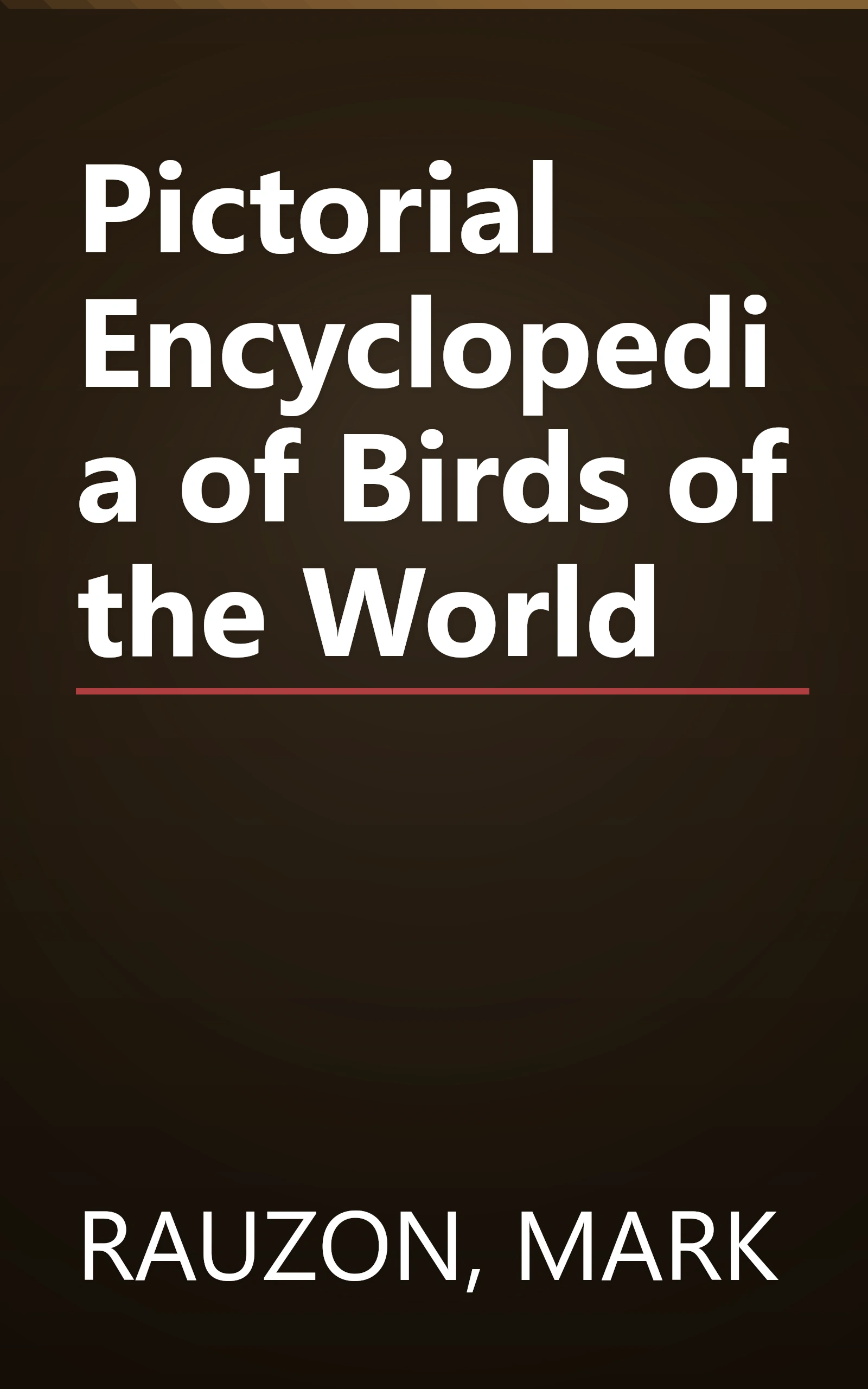 Pictorial Encyclopedia of Birds of the World book cover