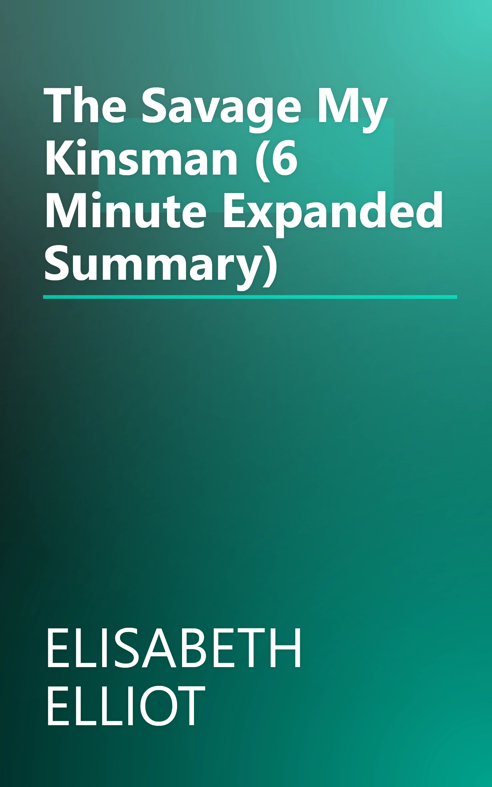 The Savage My Kinsman (6 Minute   Expanded Summary) book cover