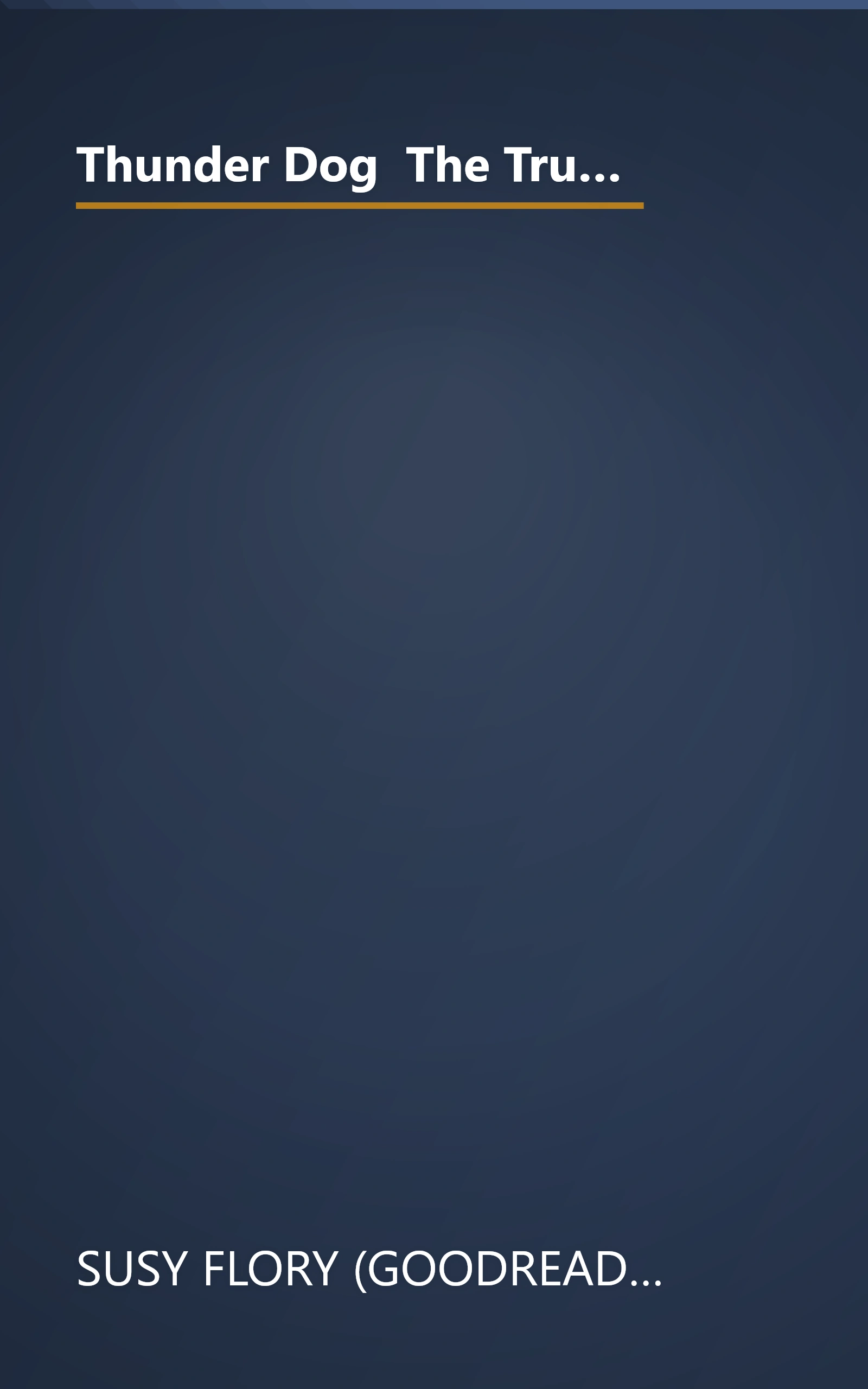 Thunder Dog  The True Story Of A Blind Man  His Guide Dog  And The Triumph Of Trust At Ground Zero (10 Minute   Deep Dive Summary) book cover