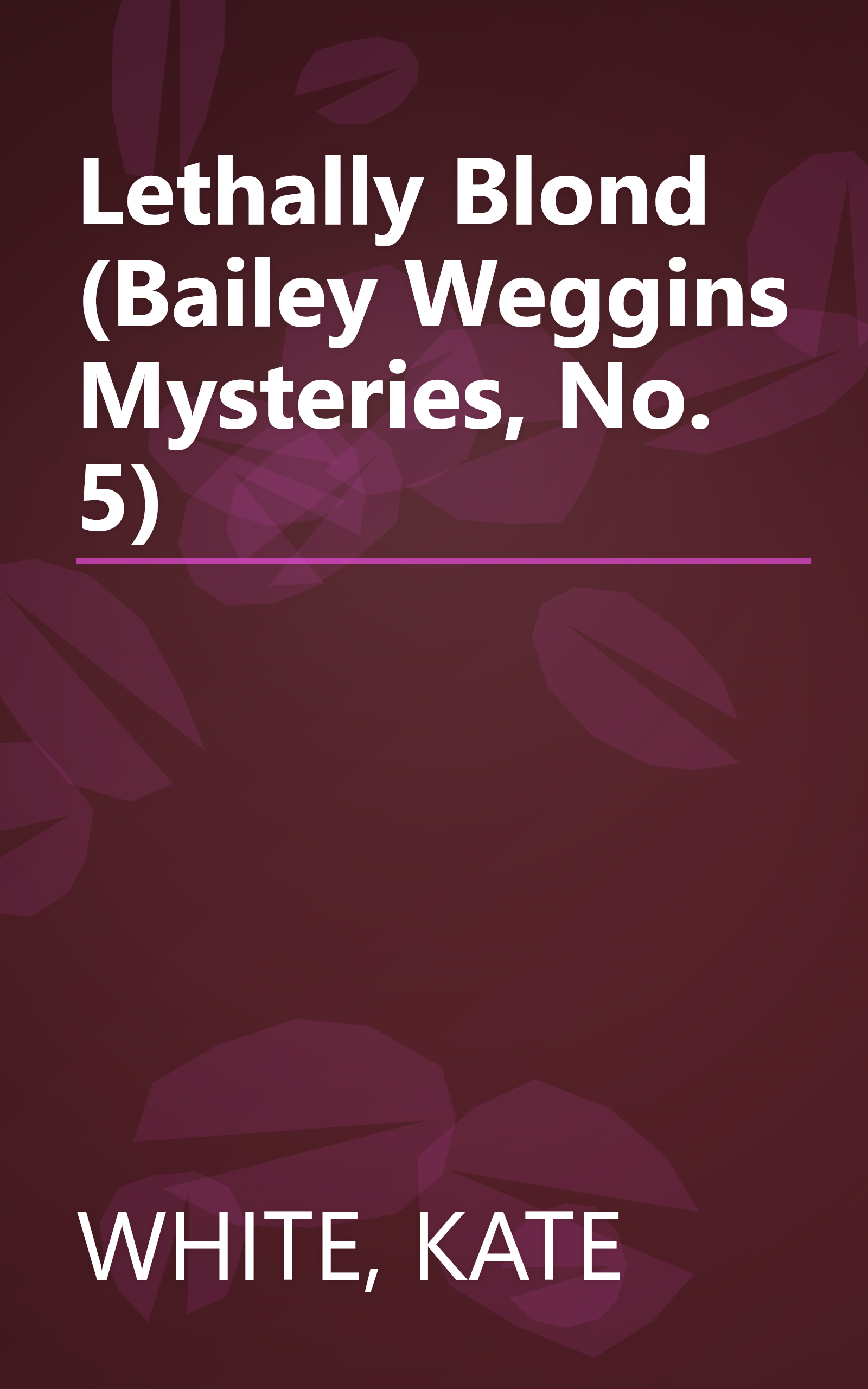 Lethally Blond (Bailey Weggins Mysteries, No. 5) book cover