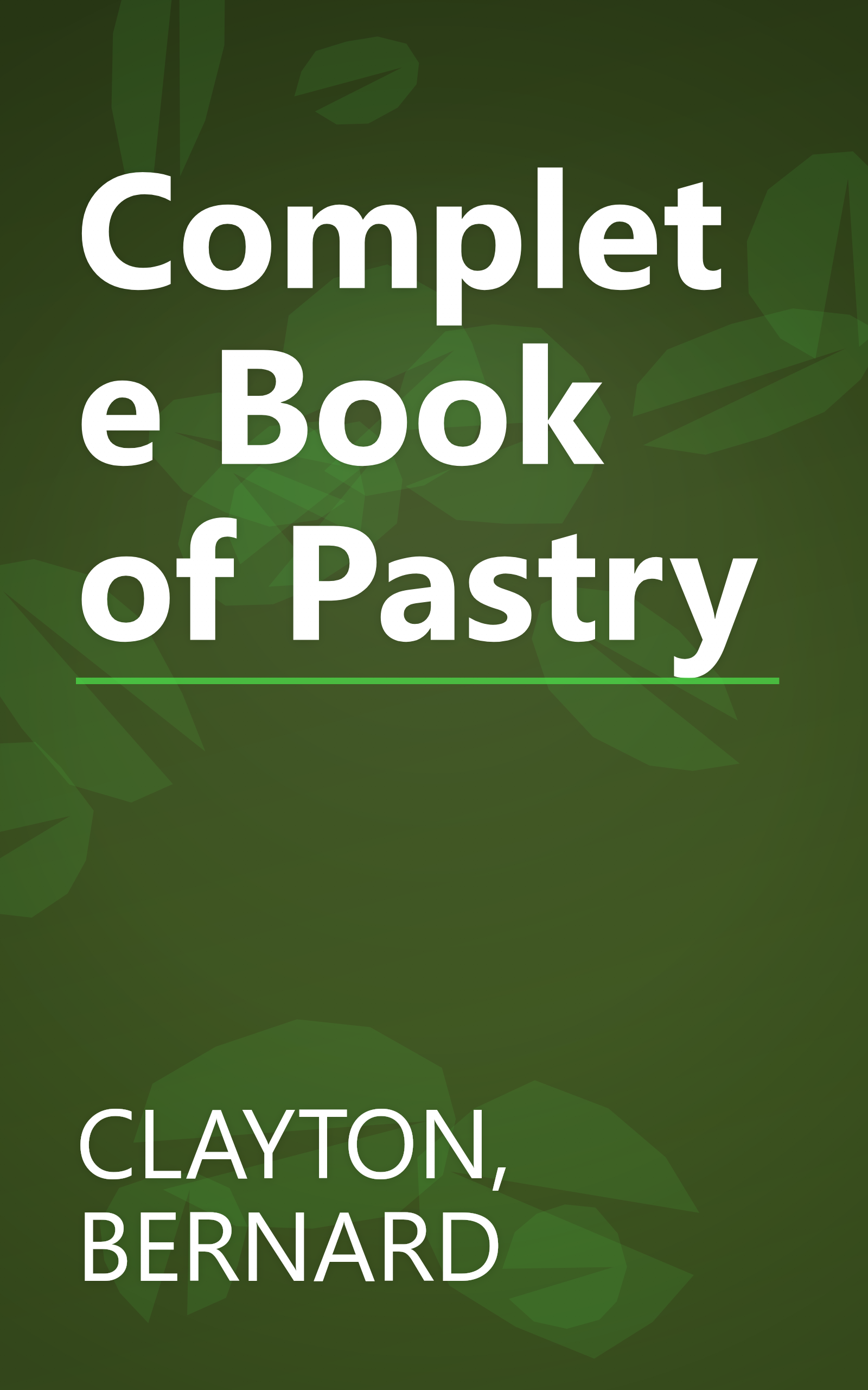 Complete Book of Pastry book cover