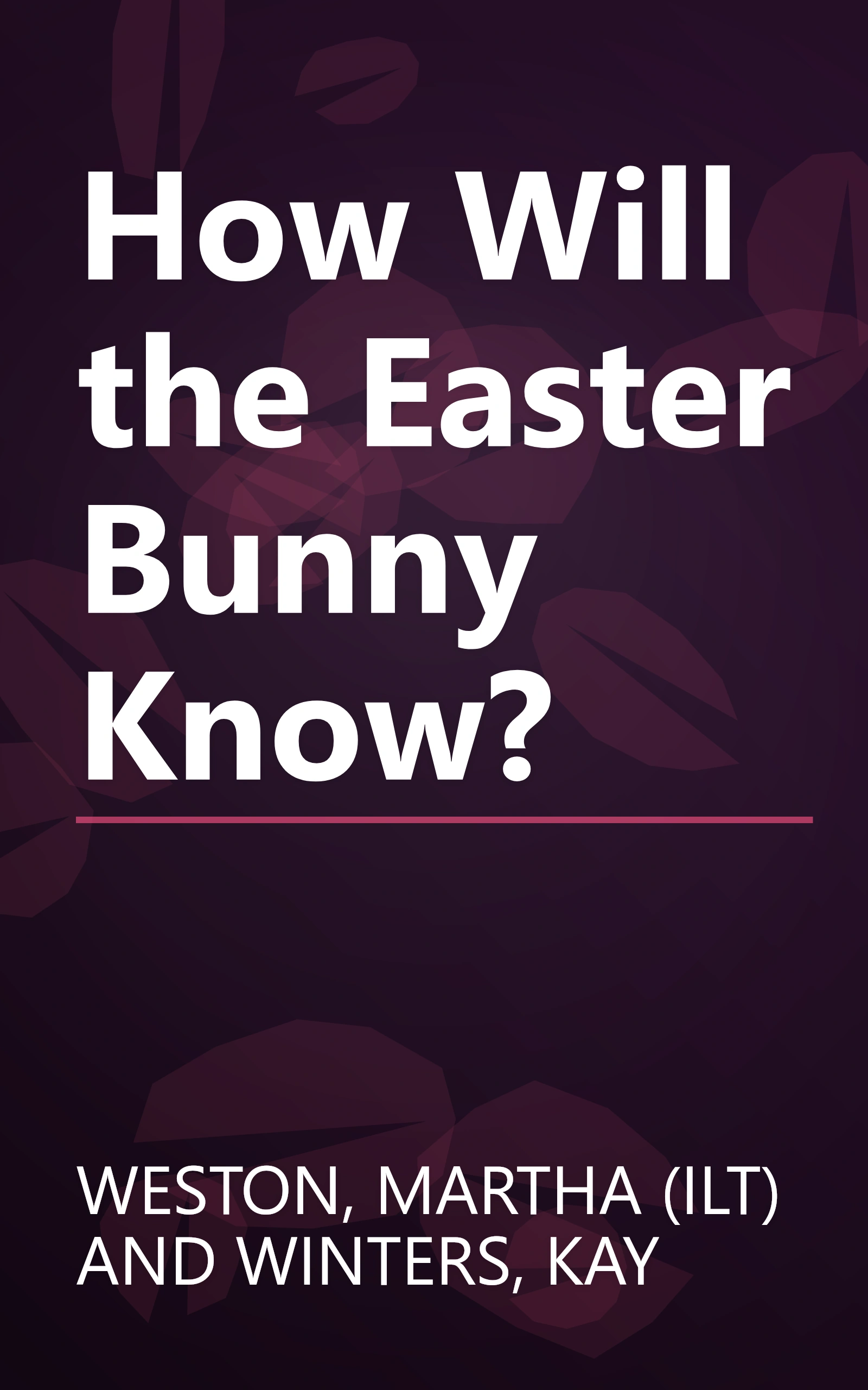 How Will the Easter Bunny Know? book cover