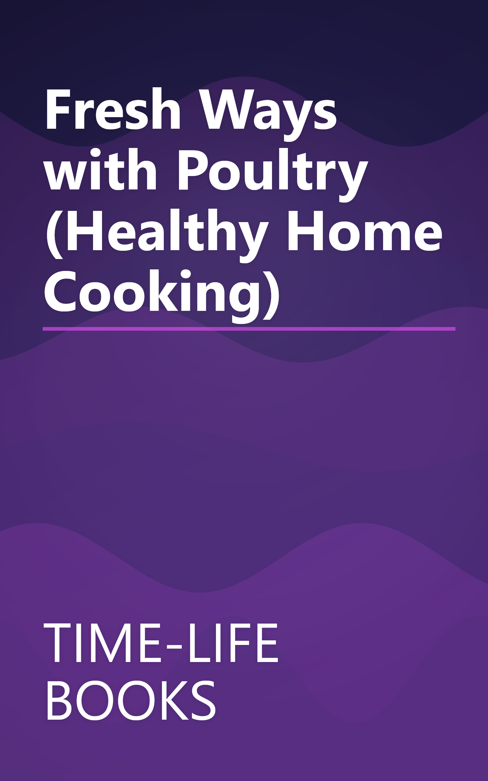 Fresh Ways with Poultry (Healthy Home Cooking) book cover