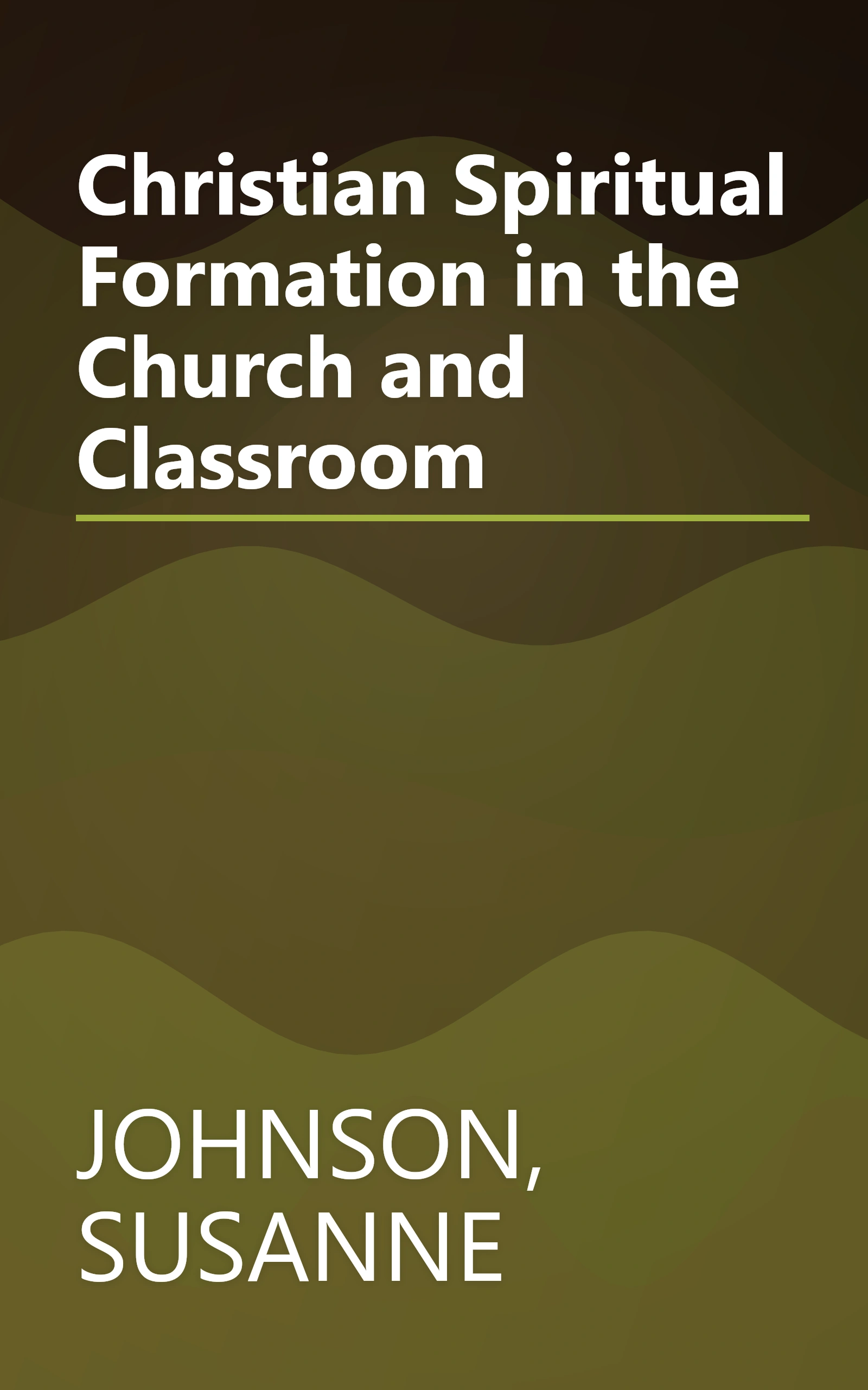Christian Spiritual Formation in the Church and Classroom book cover