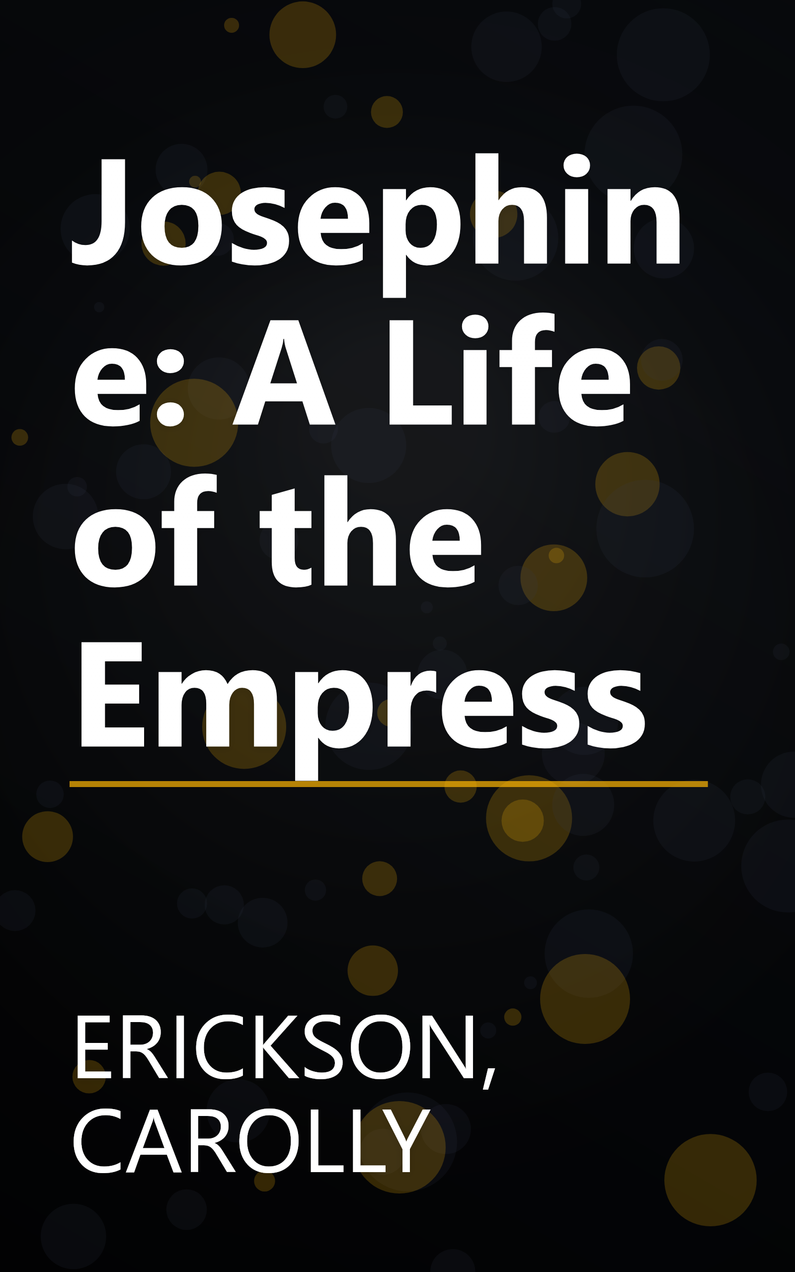 Josephine: A Life of the Empress book cover