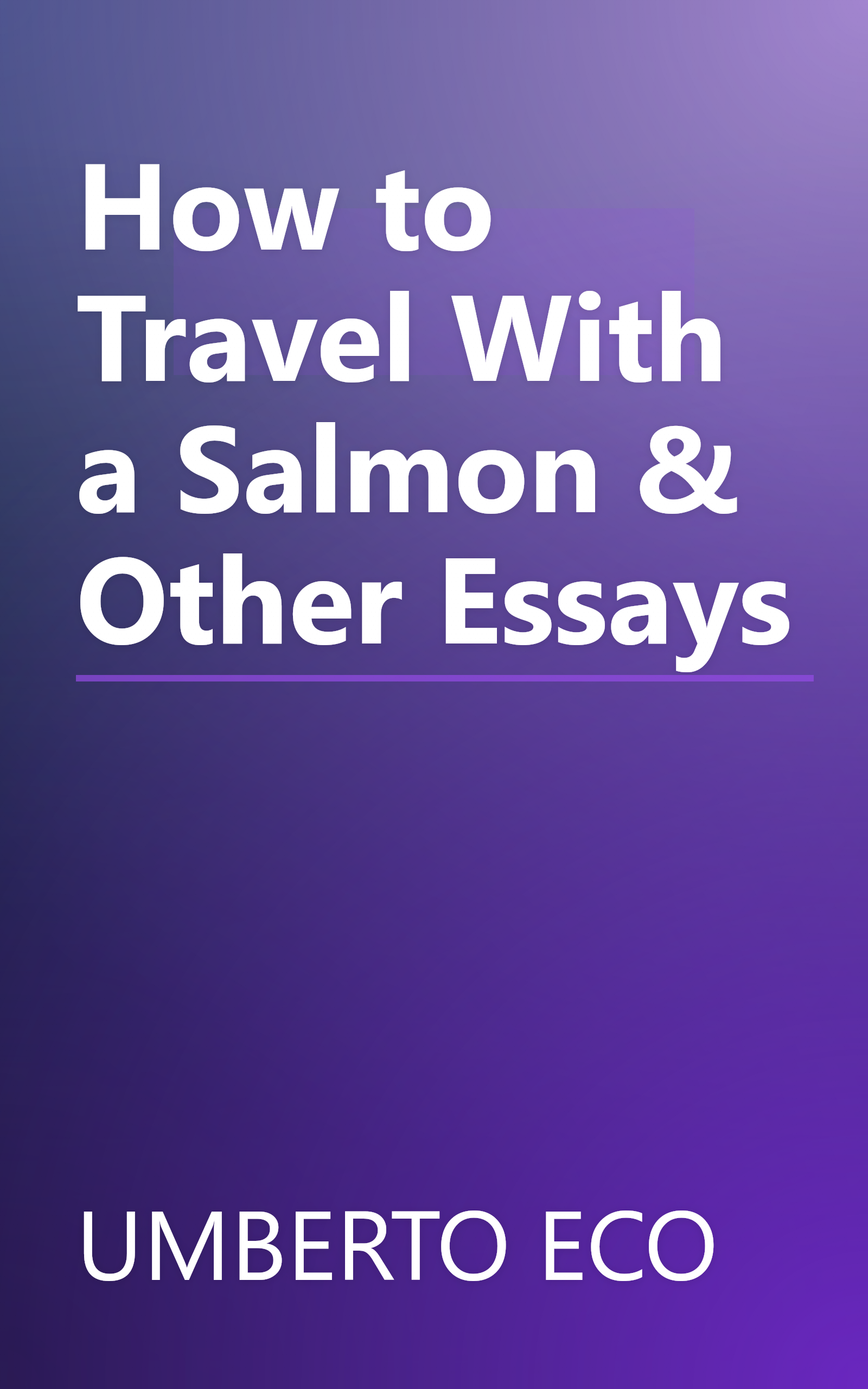How to Travel With a Salmon & Other Essays book cover