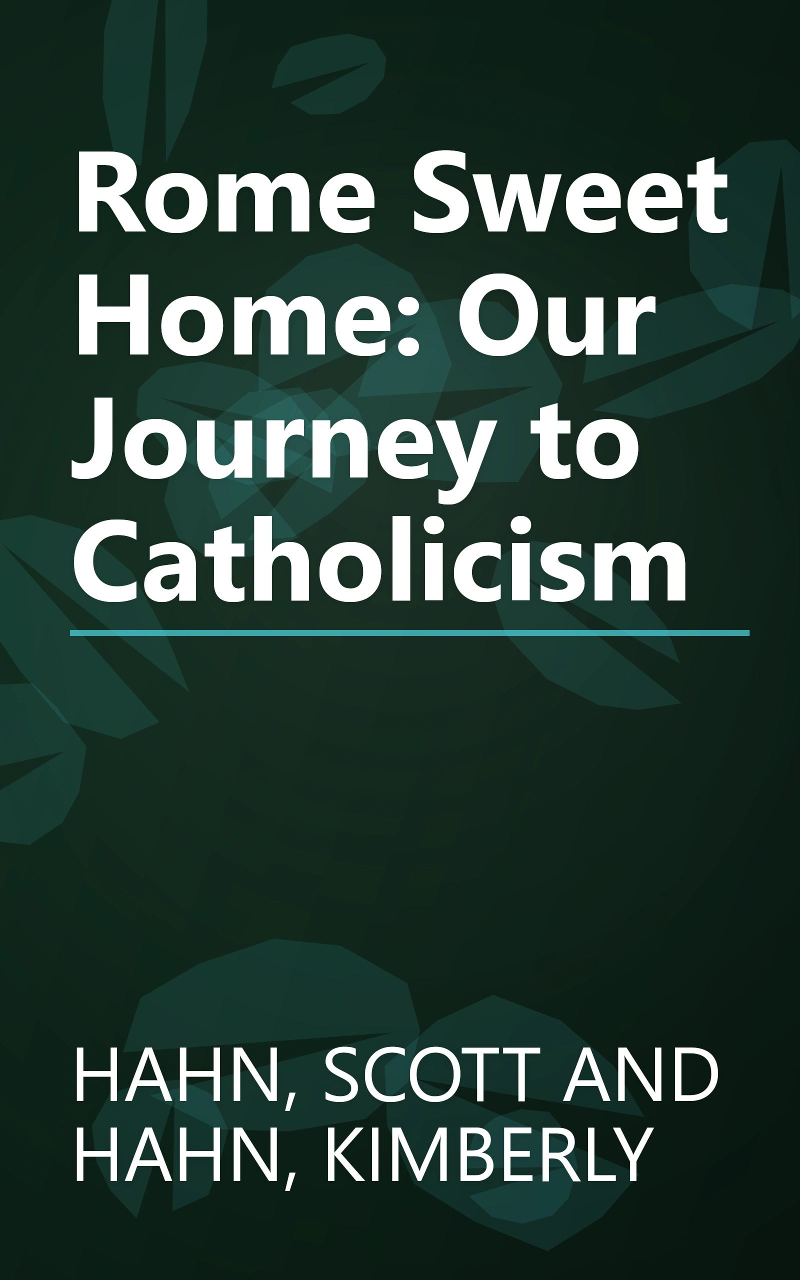 Rome Sweet Home: Our Journey to Catholicism book cover